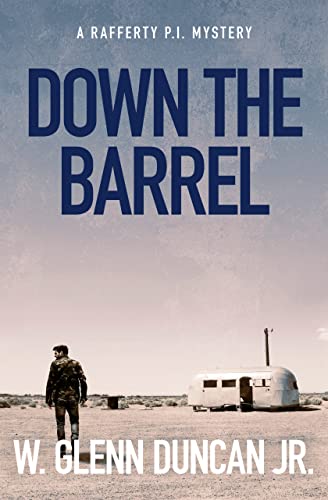 Down the Barrel (Rafferty #9) by W. Glenn Duncan Jr. | Goodreads
