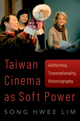 Taiwan Cinema as Soft Power: Authorship, Transnationality ...