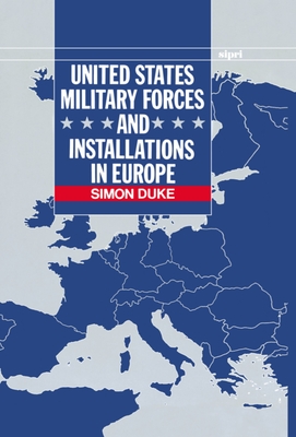 United States Military Forces and Installations in Europe by Simon W ...