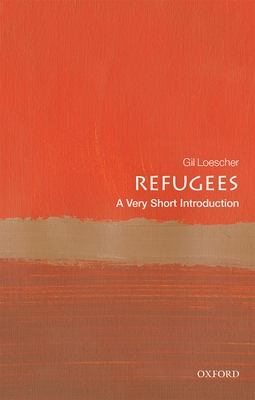 Refugees: A Very Short Introduction by Gil Loescher | Goodreads