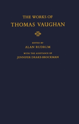 The Works of Thomas Vaughan (Oxford English Texts) by Thomas Vaughan ...