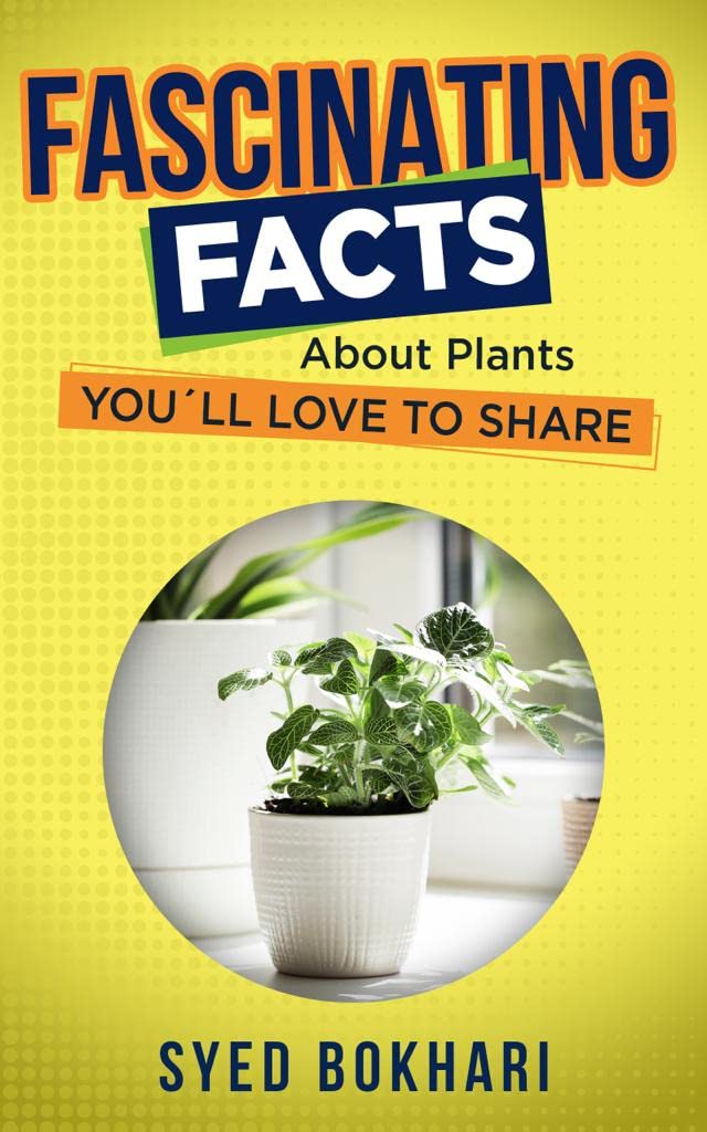 FASCINATING FACTS ABOUT PLANTS YOU'LL LOVE TO SHARE: ( SHORT READ FROM ...