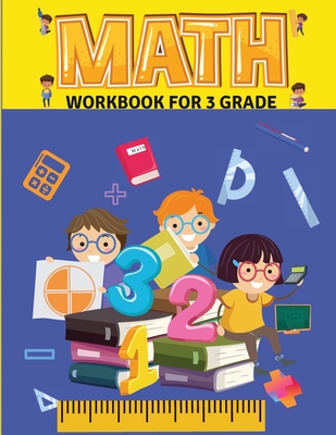 Math Workbook for Grade 3: Math Workbook - 3rd Grade- Ages 8 to 9 ...