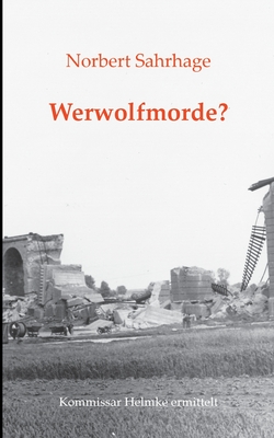 Werwolfmorde?: Kommissar Helmke ermittelt by Norbert Sahrhage | Goodreads