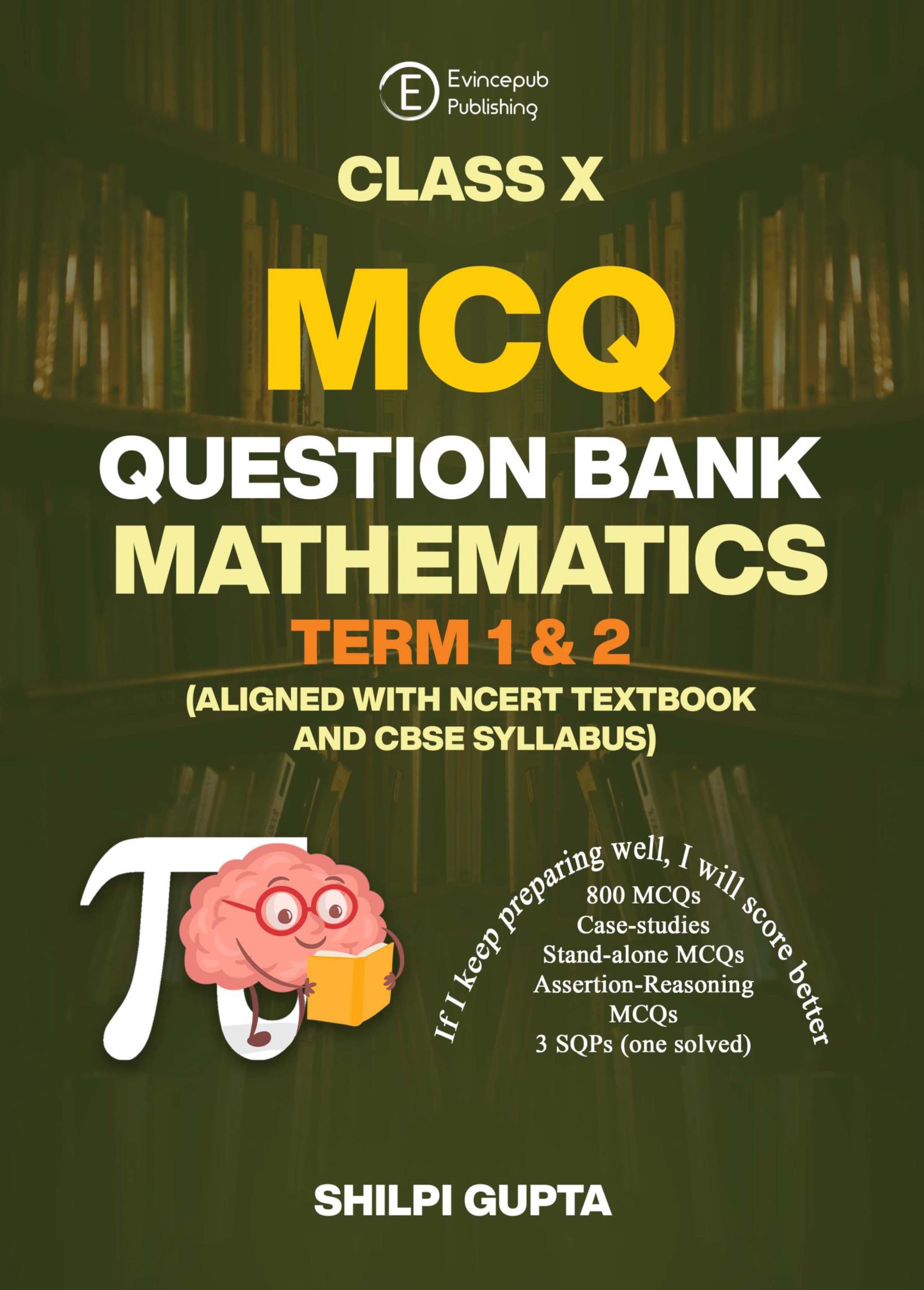 CLASS X MCQ QUESTION BANK MATHEMATICS TERM 1 2 By Shilpi Gupta class-x-mcq-question-bank-mathematics-term-1-2-by-shilpi-gupta