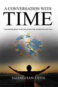 A CONVERSATION WITH TIME by Nabaghan Ojha | Goodreads