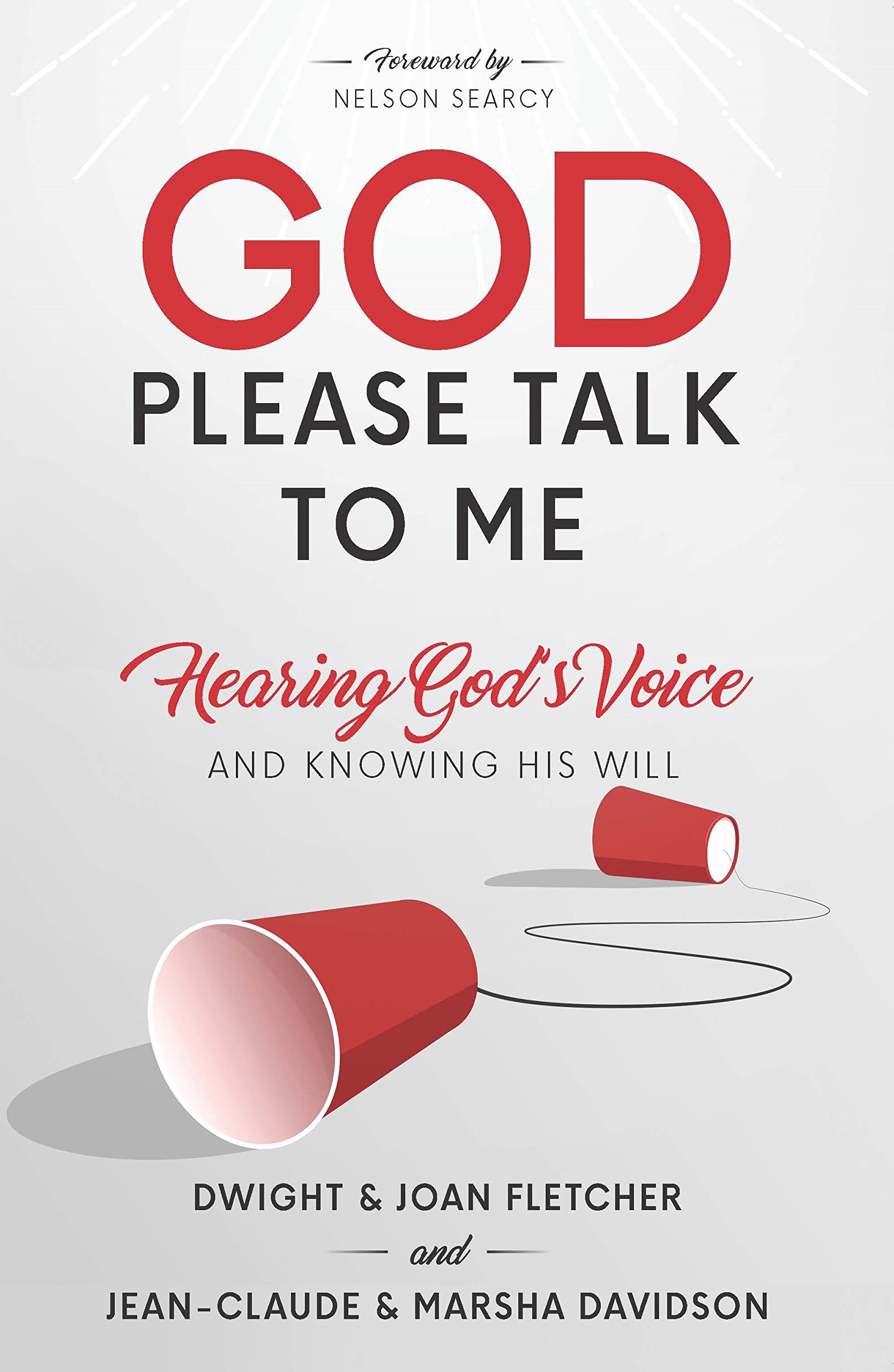 God Please Talk To Me: Hearing God's Voice and Knowing His Will by ...