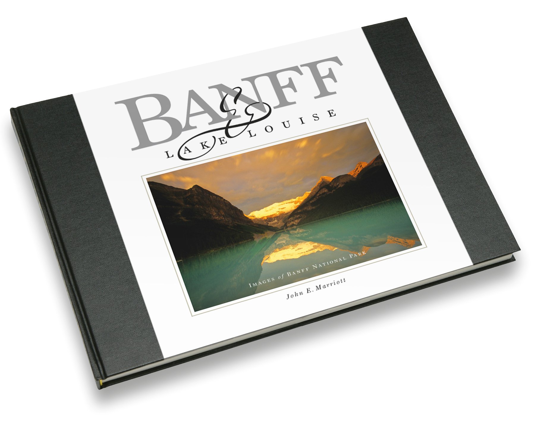 Banff & Lake Louise: Images of Banff National Park by John Marriott ...