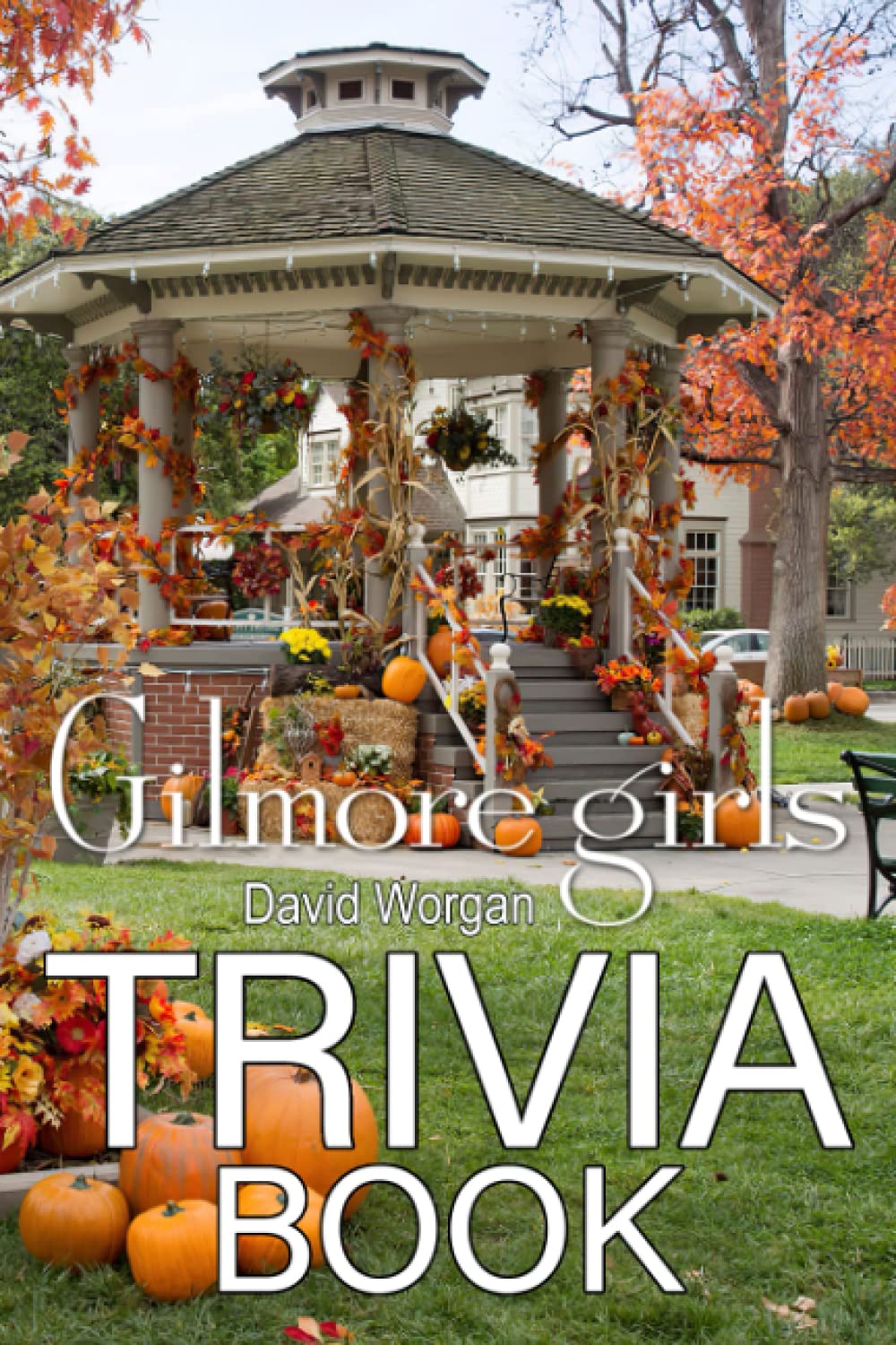 Gilmore Girls Trivia Book: An Impressive Trivia Book For Someone Who ...