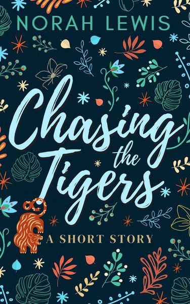 Chasing the Tigers by Norah Lewis | Goodreads