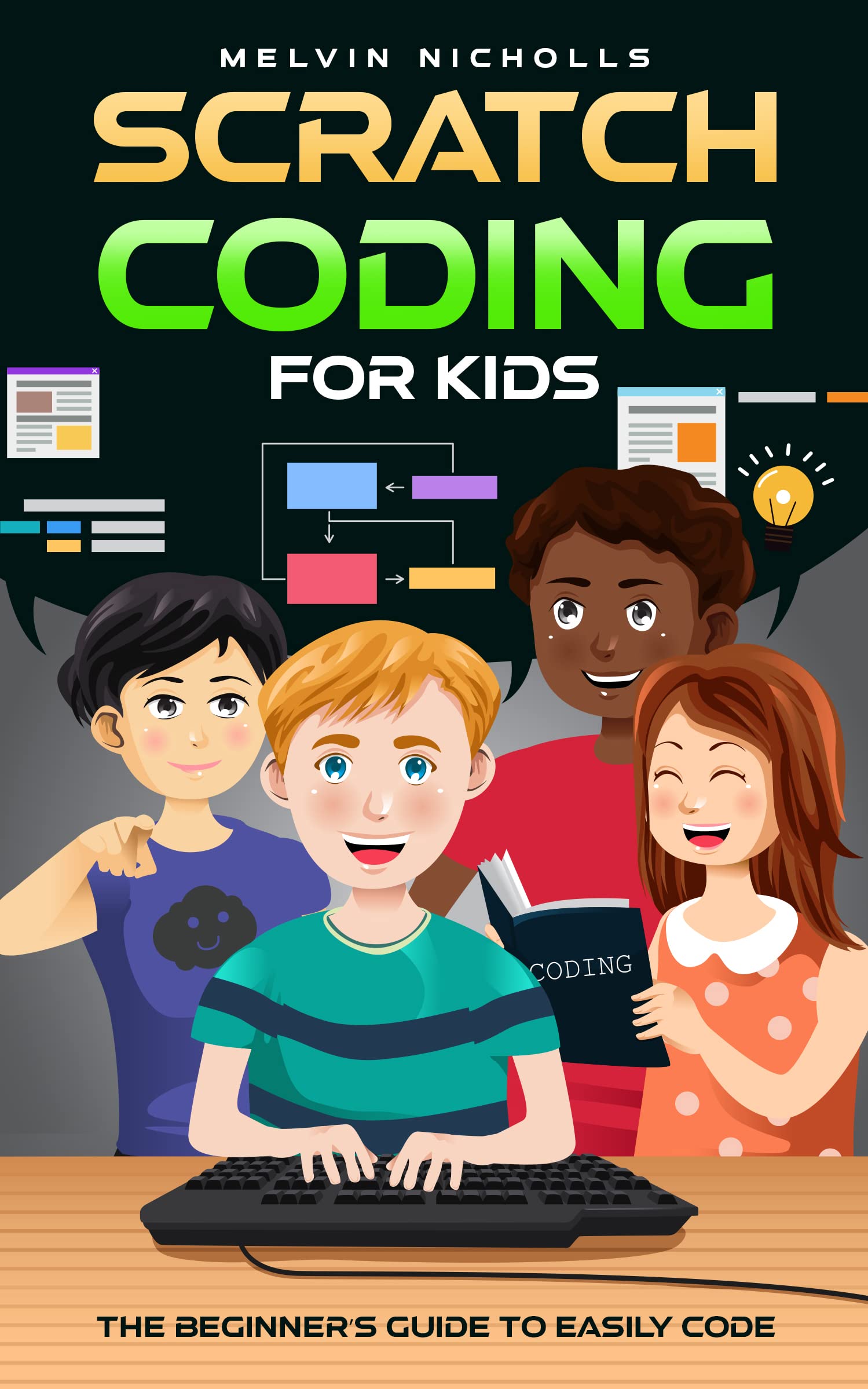 Scratch Coding For Kids: The Beginner’s Guide to Easily Code Stories ...