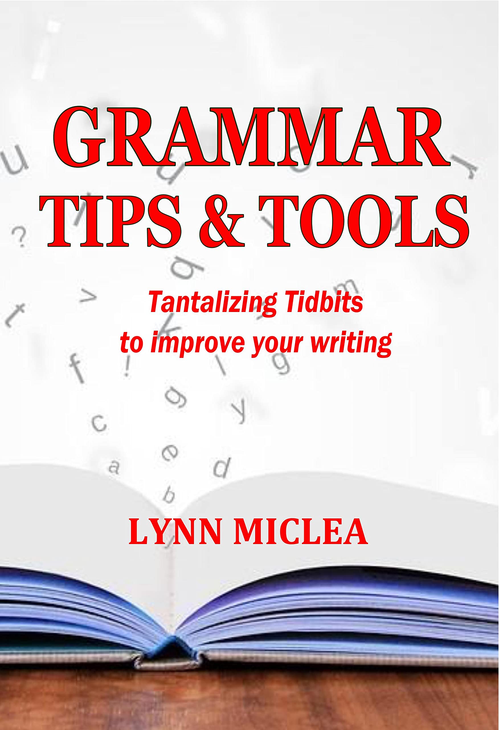 Grammar Tips & Tools: A guide for writers and self-published authors to ...