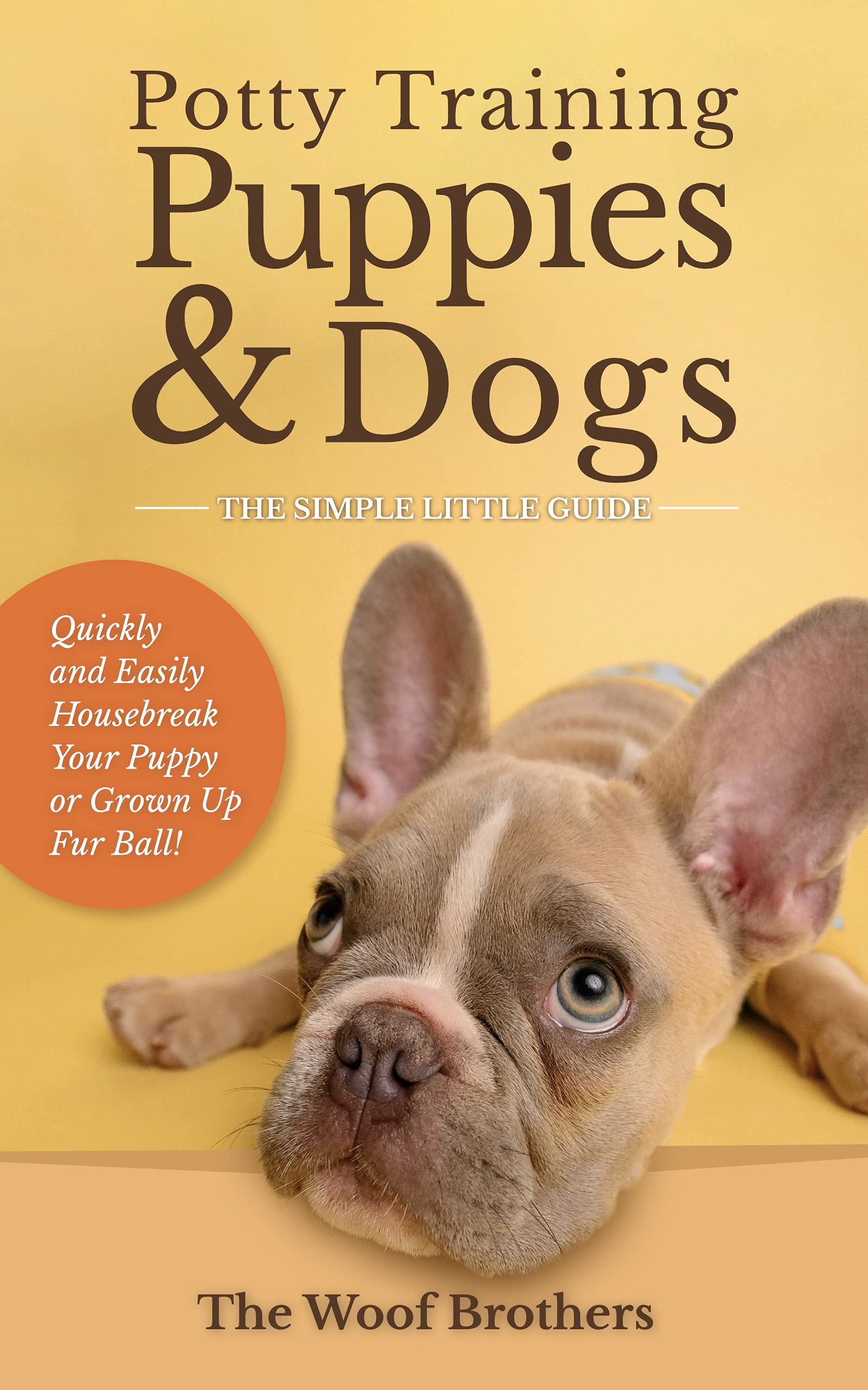 Potty Training Puppies & Dogs - The Simple Little Guide: Quickly and ...