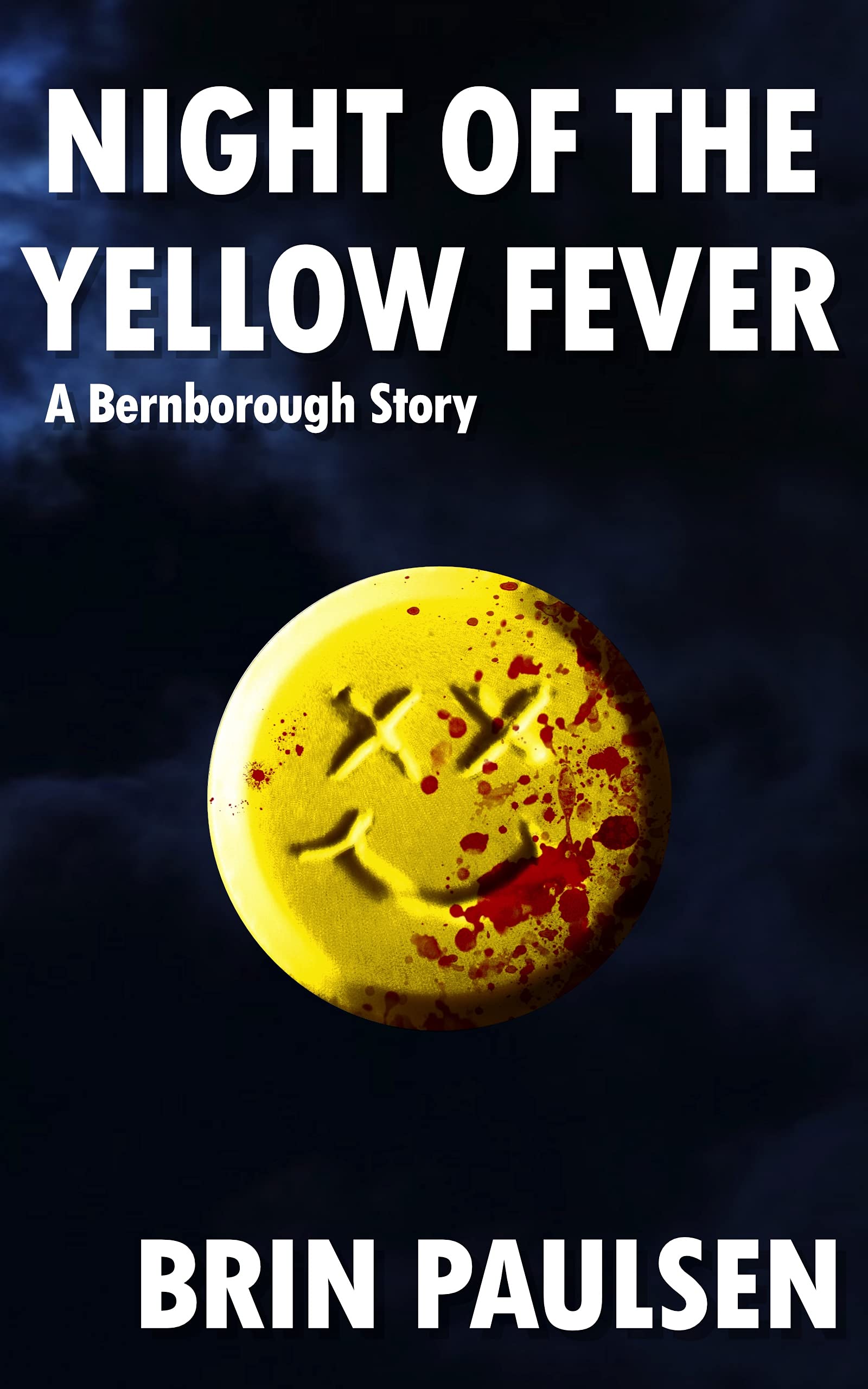 Night of the Yellow Fever: A Bernborough Story by Brin Paulsen | Goodreads