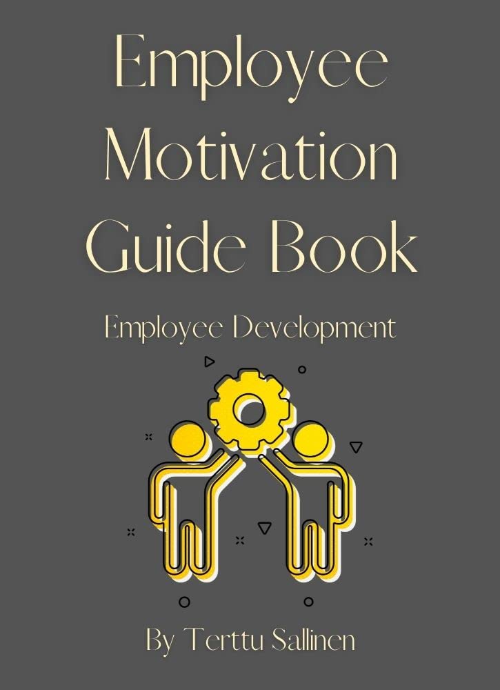 Employee Motivation Guide Book: Employee Development, Workplace ...