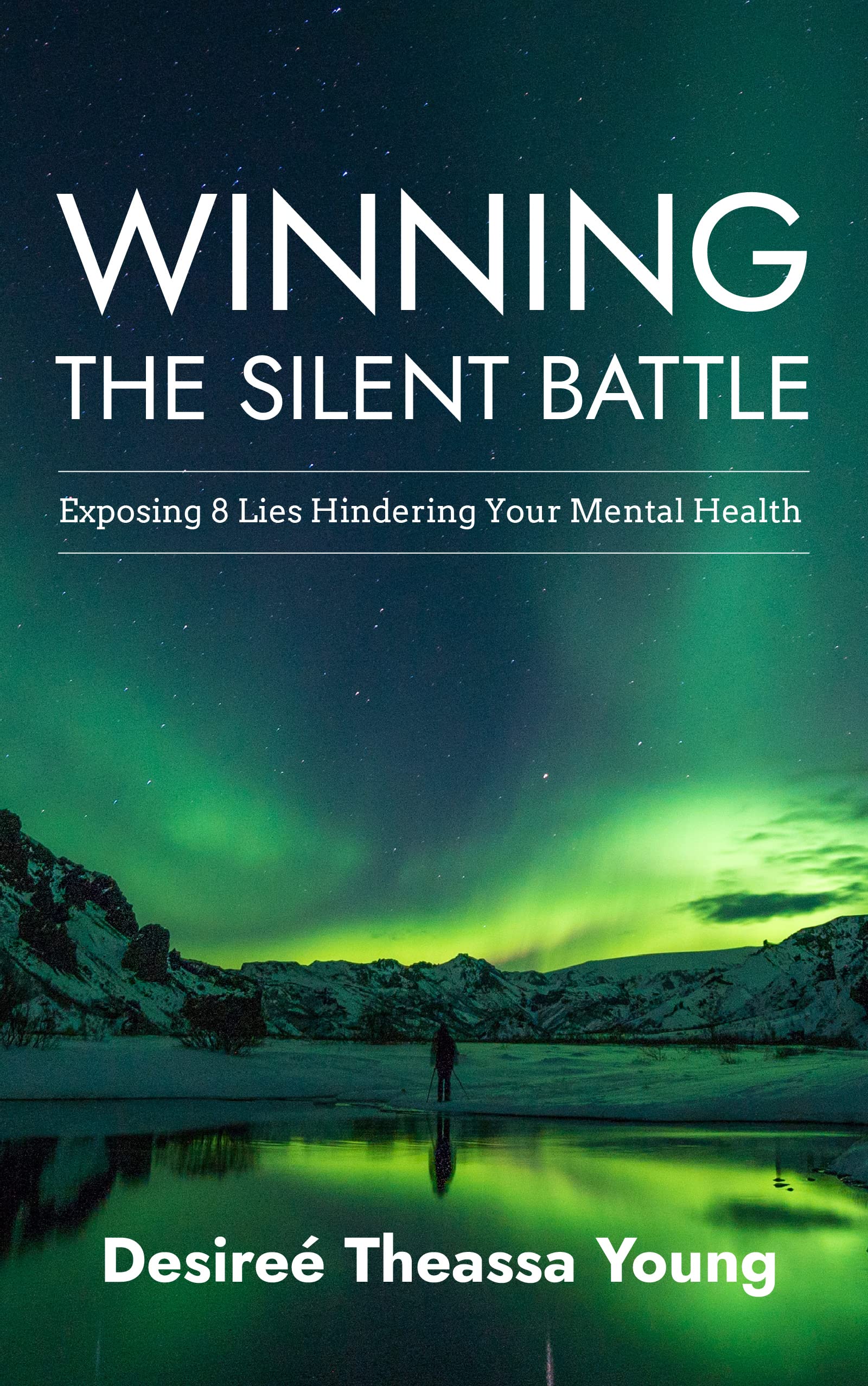 Winning the Silent Battle: Exposing 8 Lies Hindering Your Mental Health ...