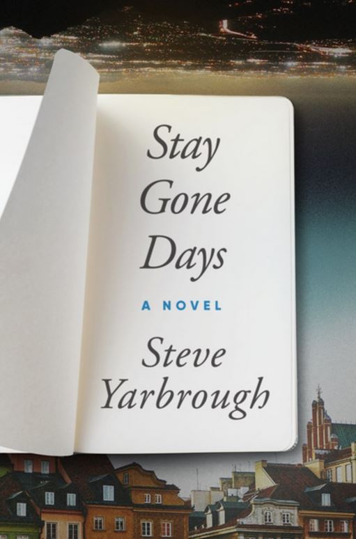 Stay Gone Days by Steve Yarbrough | Goodreads