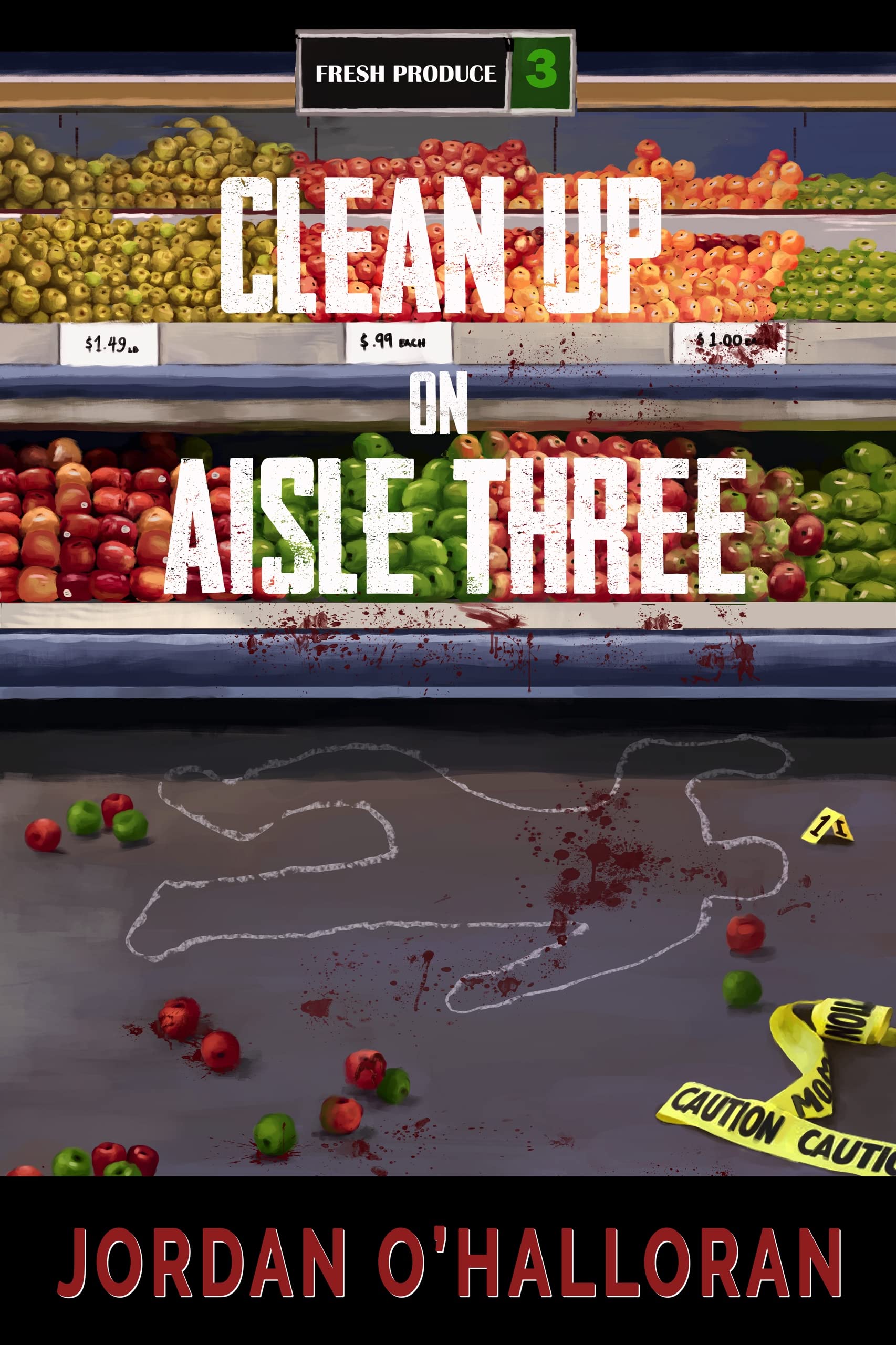 Clean Up on Aisle Three by Jordan O'Halloran | Goodreads