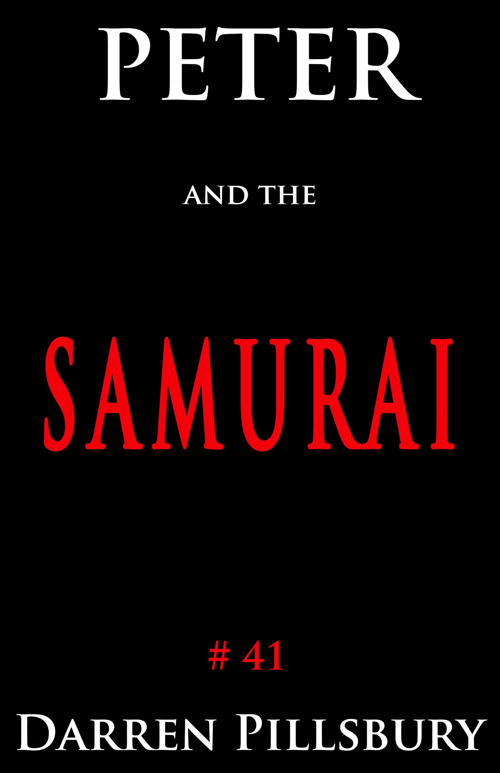 Peter And The Samurai (Story #41) by Darren Pillsbury | Goodreads