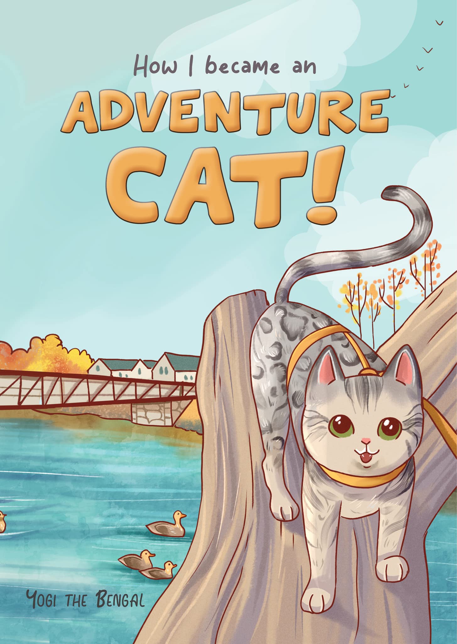 How I became an Adventure Cat! by Yogi the Bengal | Goodreads