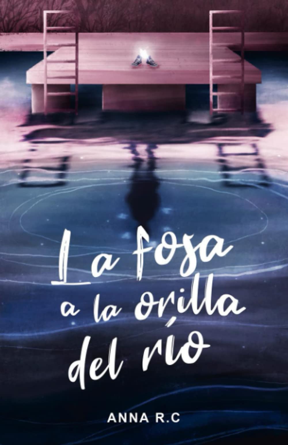 La fosa a la orilla del río (Spanish Edition) by Ana R.C | Goodreads