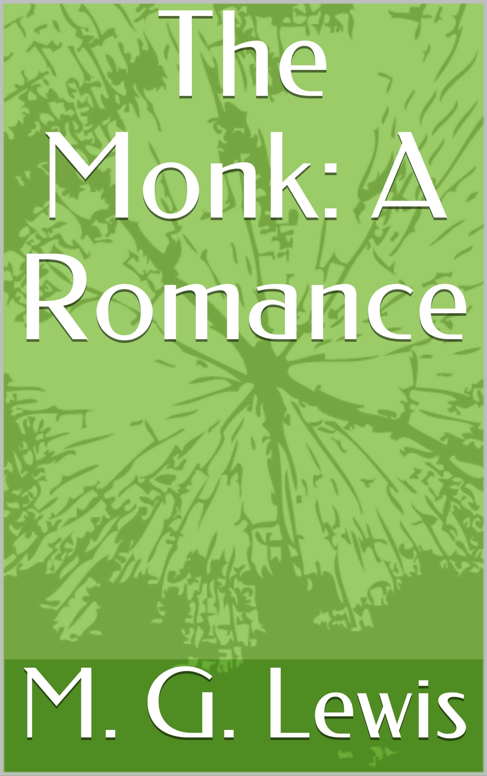 The Monk: A Romance by Matthew Gregory Lewis | Goodreads