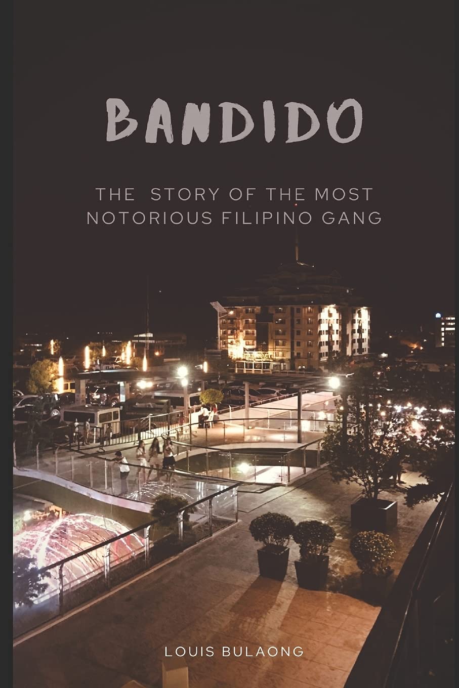 Bandido: The Story of the Most Notorious Filipino Gang by Louis Bulaong ...