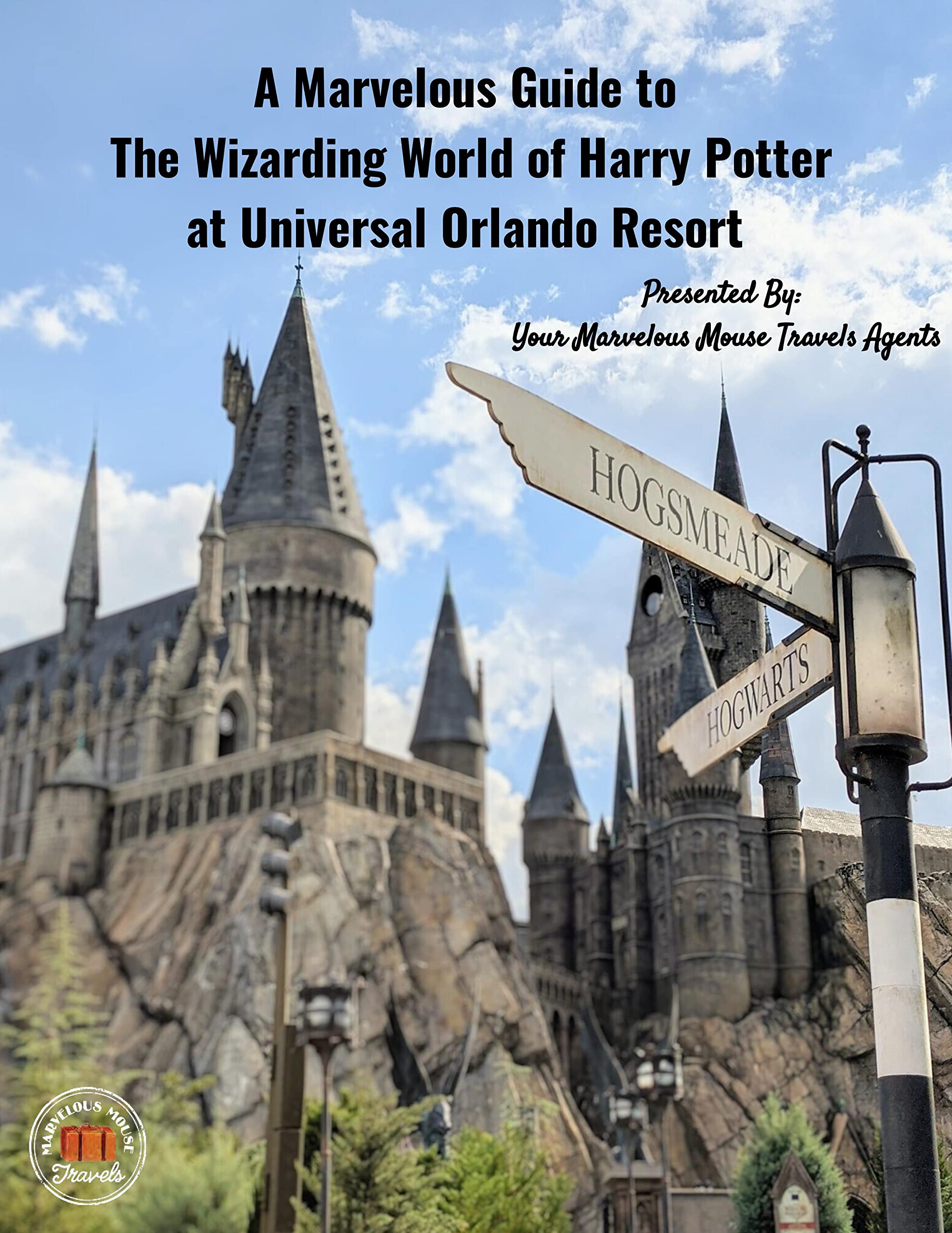 A Marvelous Guide to the Wizarding World of Harry Potter: 2022 Edition ...
