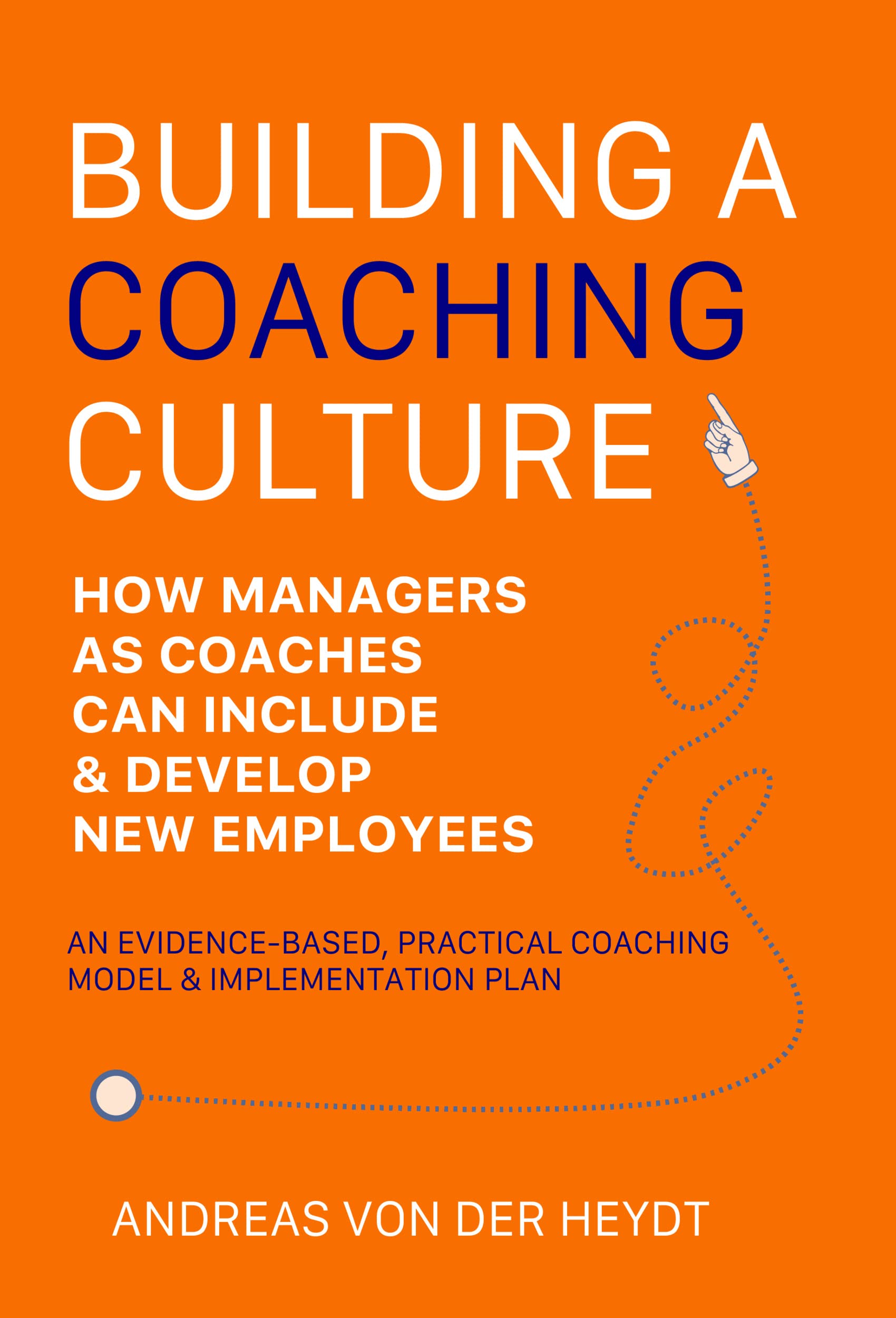 Building A Coaching Culture : How Managers As Coaches Can Include And ...