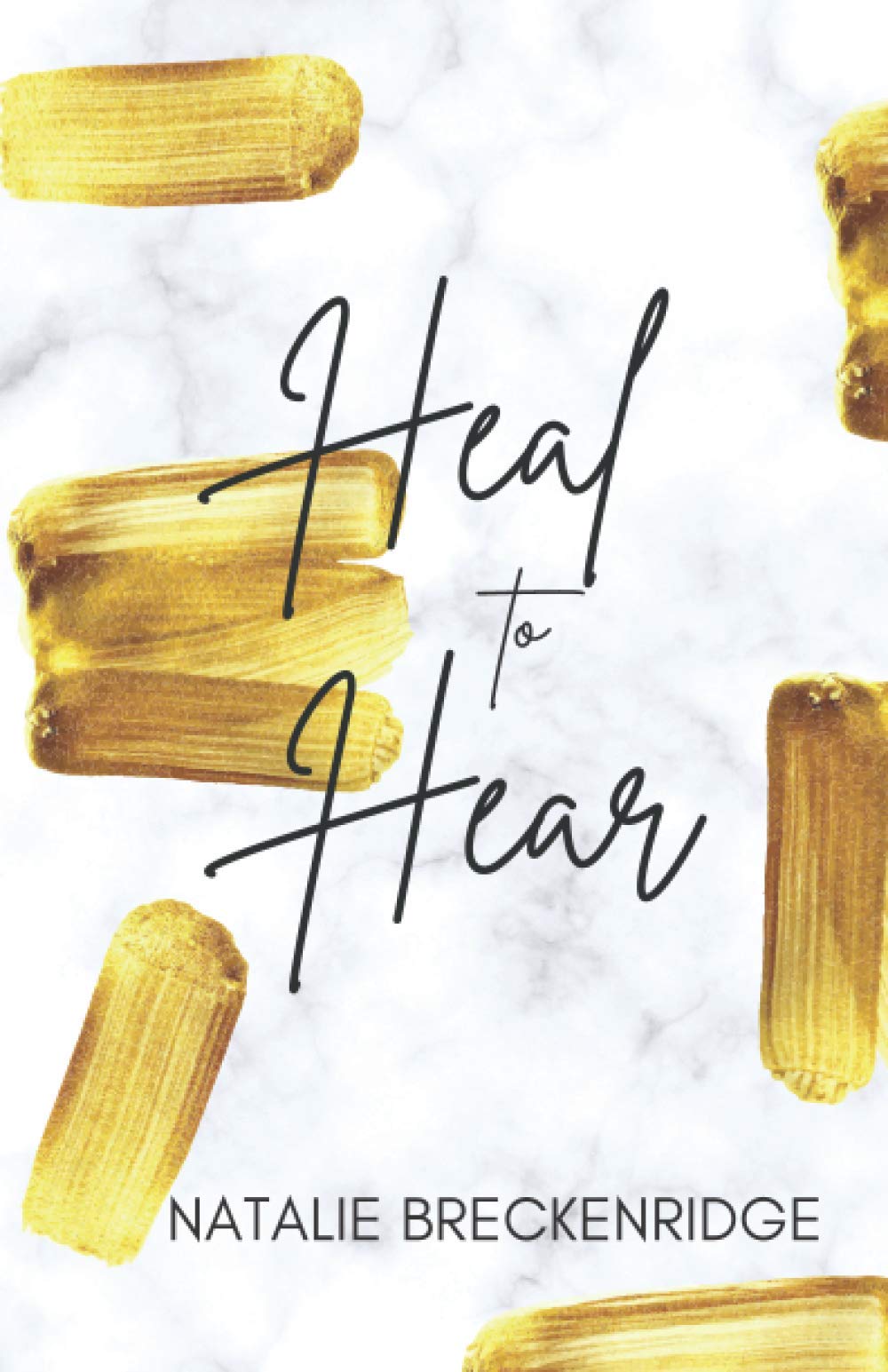 Heal to Hear: Healing Your Soul to Hear The Voice of God by Natalie ...