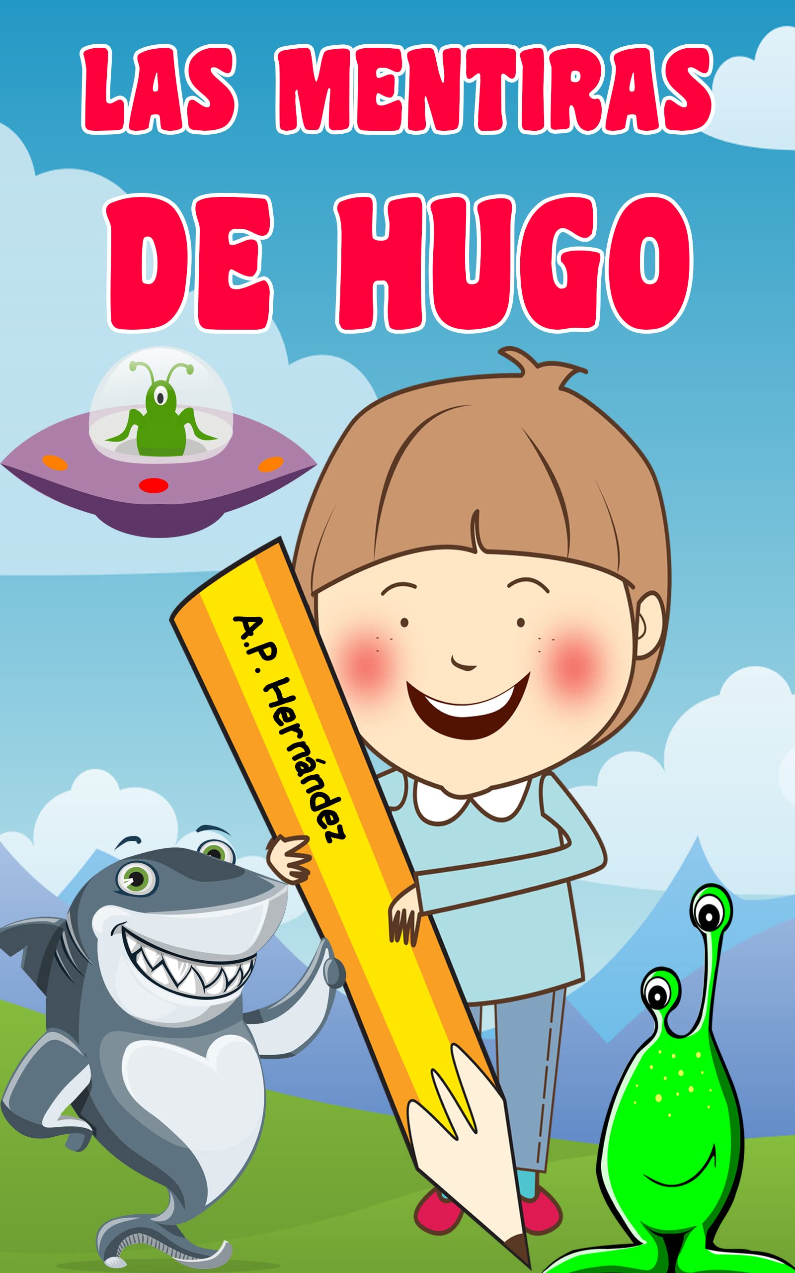 Las mentiras de Hugo by A.P. Hernández | Goodreads