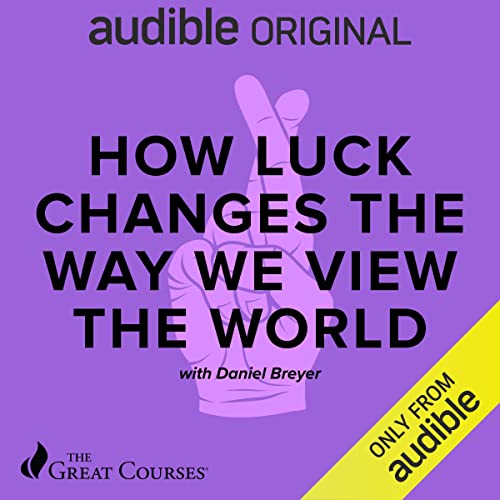 How Luck Changes the Way We View the World by Daniel Breyer | Goodreads
