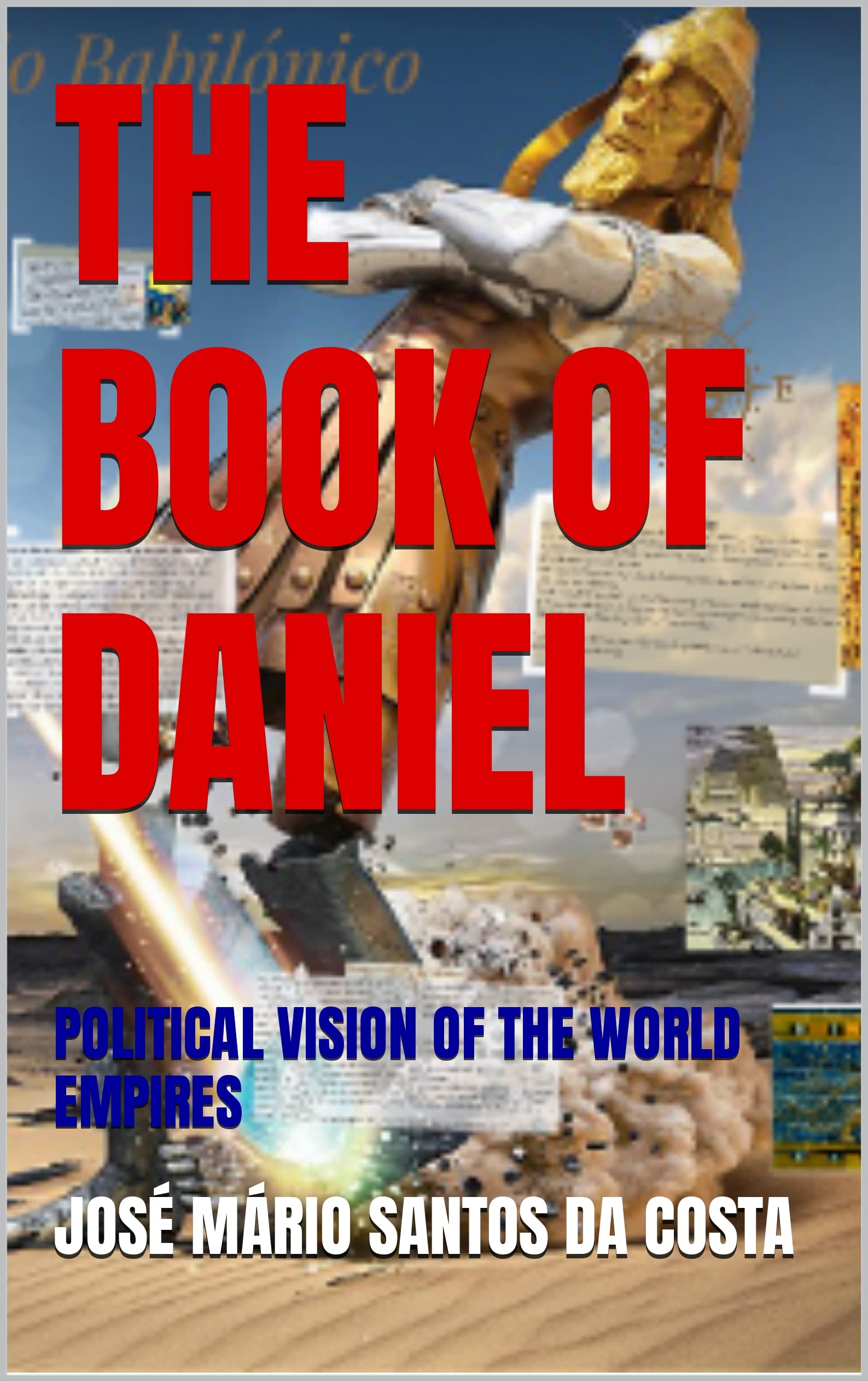 THE BOOK OF DANIEL: POLITICAL VISION OF THE WORLD EMPIRES by José Mário ...