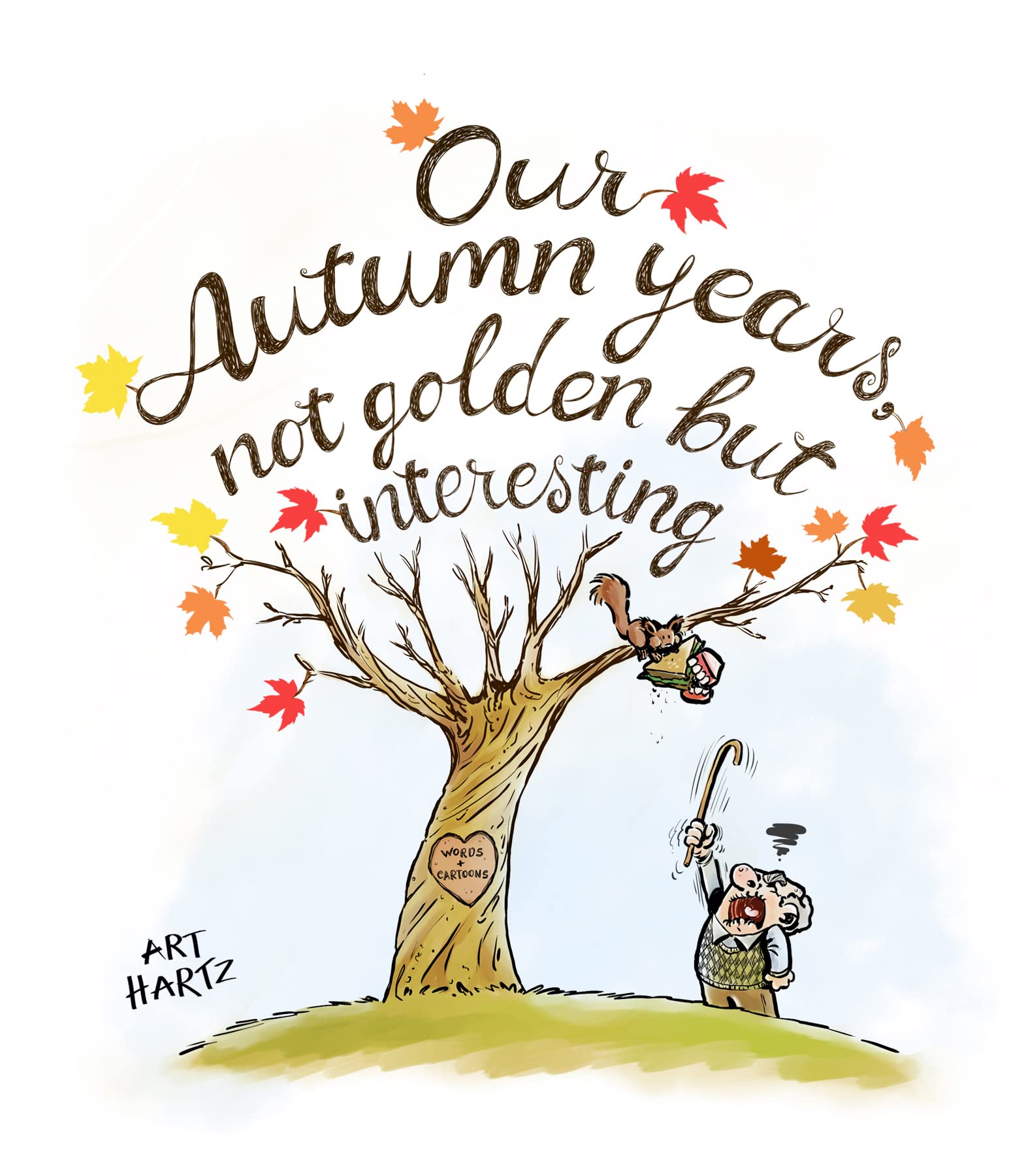 Our Autumn Years: Not Golden But Interesting by Arthur Hartz | Goodreads
