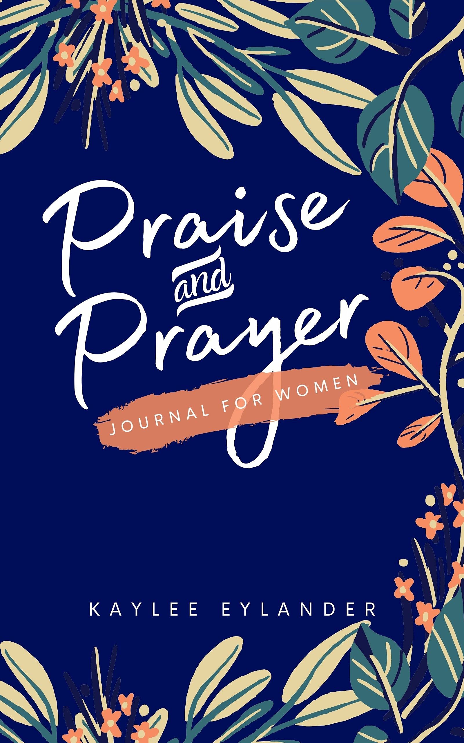 Praise & Prayer: A Journal for Women - A Devotional Journal to Record ...