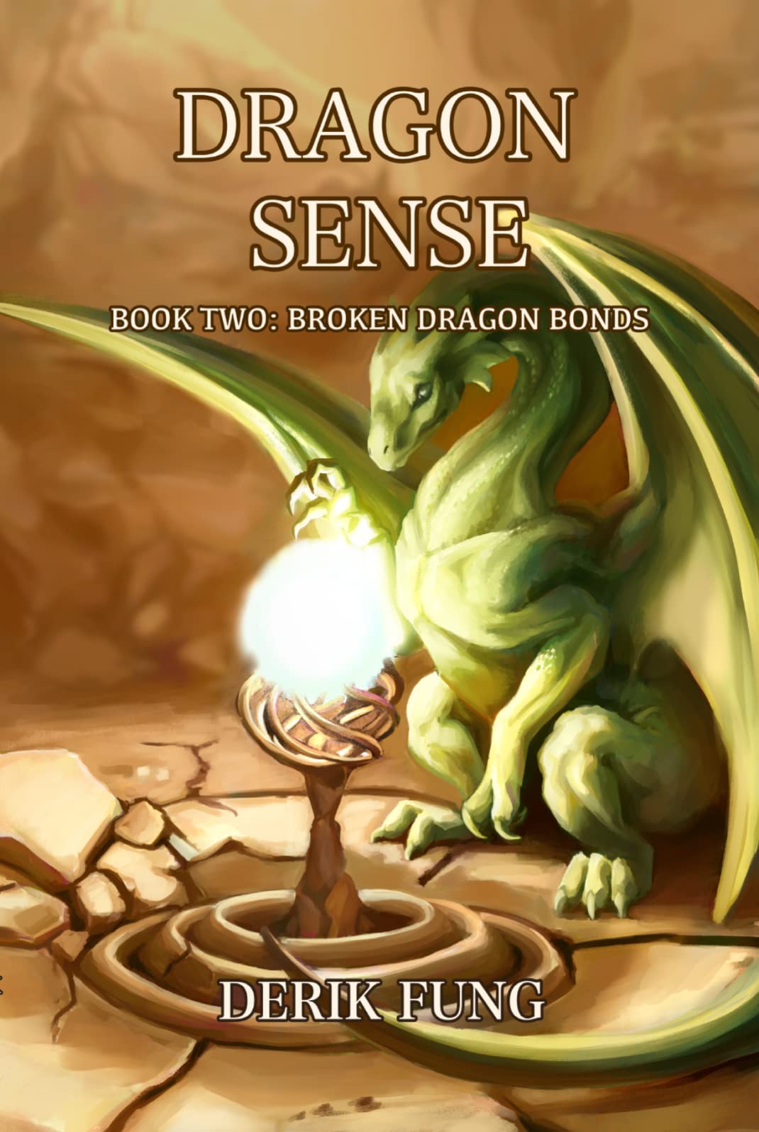 Broken Dragon Bonds (Dragon Sense, #2) by Derik Fung | Goodreads
