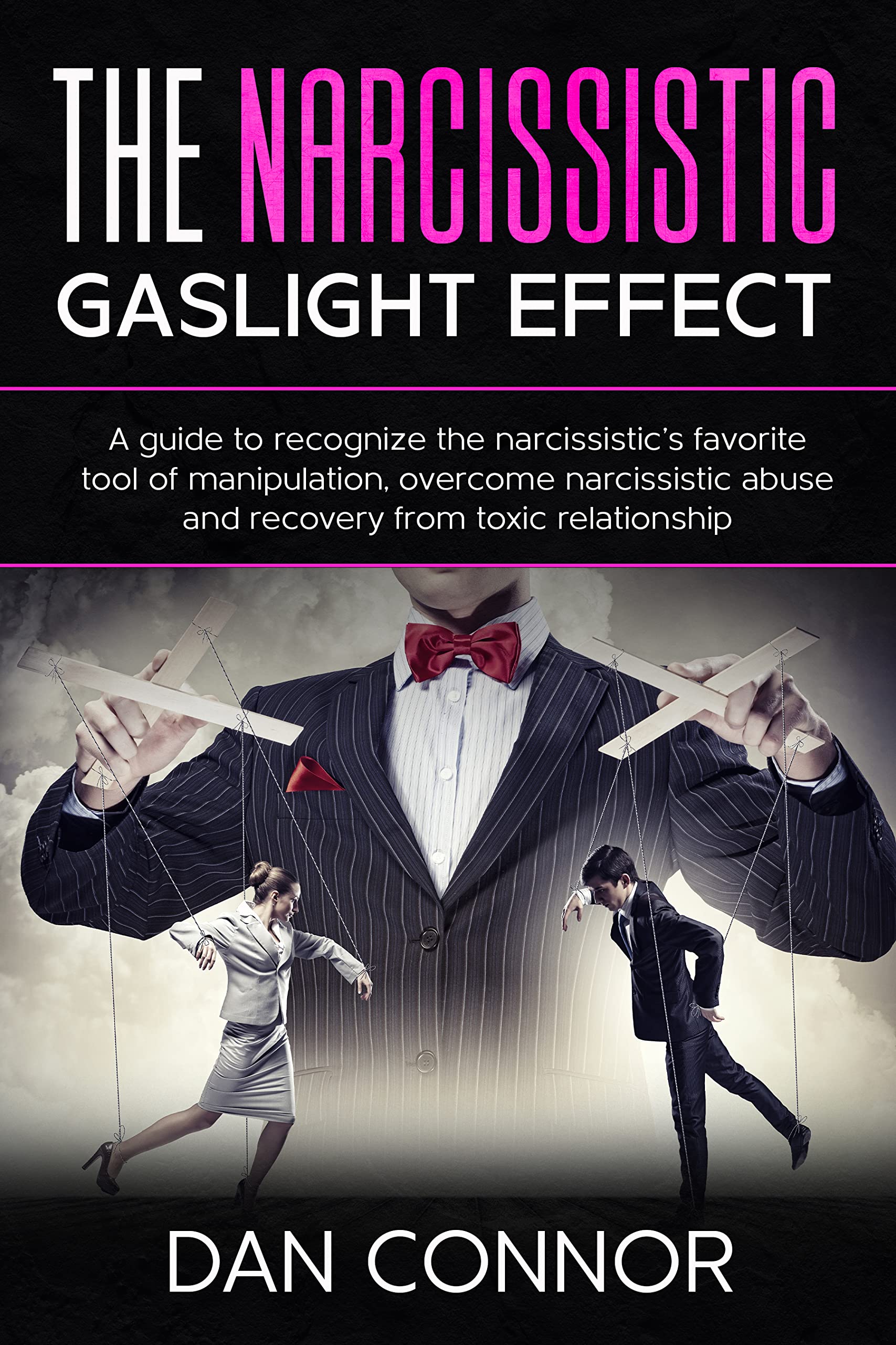 The Narcissistic Gaslight Effect: A Guide To Recognize The Narcissistic’s Favorite Tool Of ...