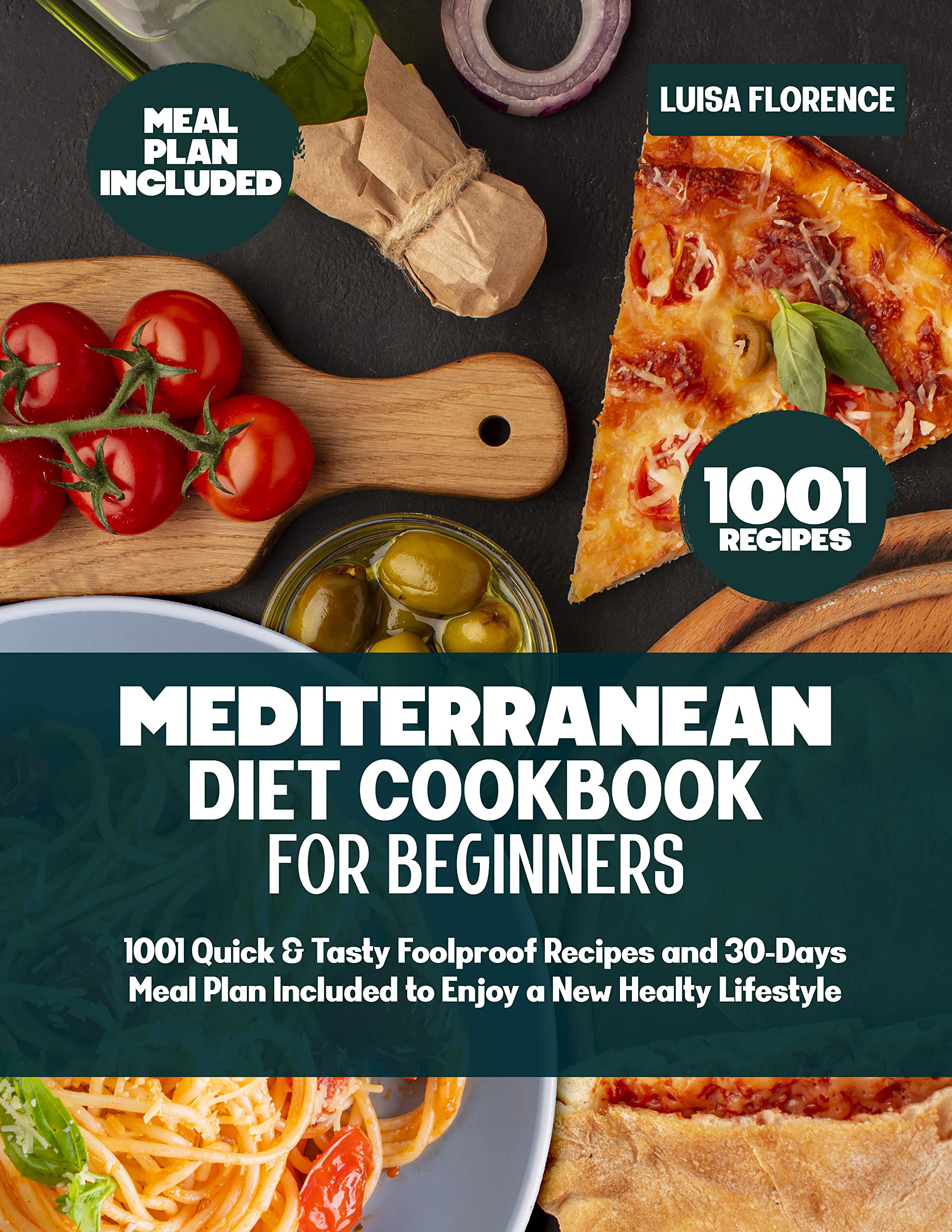 Mediterranean Diet Cookbook for Beginners: 1001 Quick & Tasty Foolproof ...
