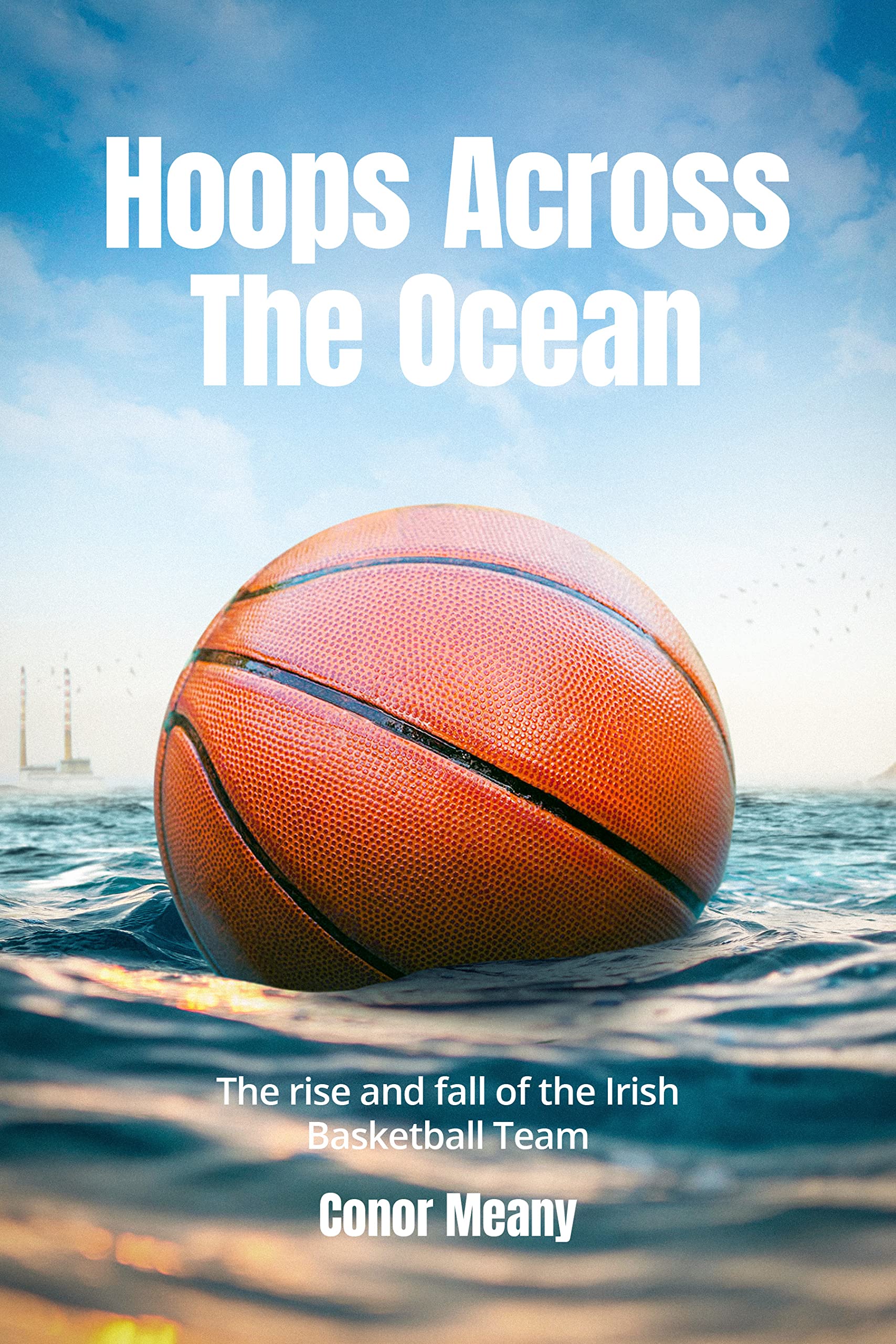 Hoops Across the Ocean: The rise and fall of the Irish basketball team ...