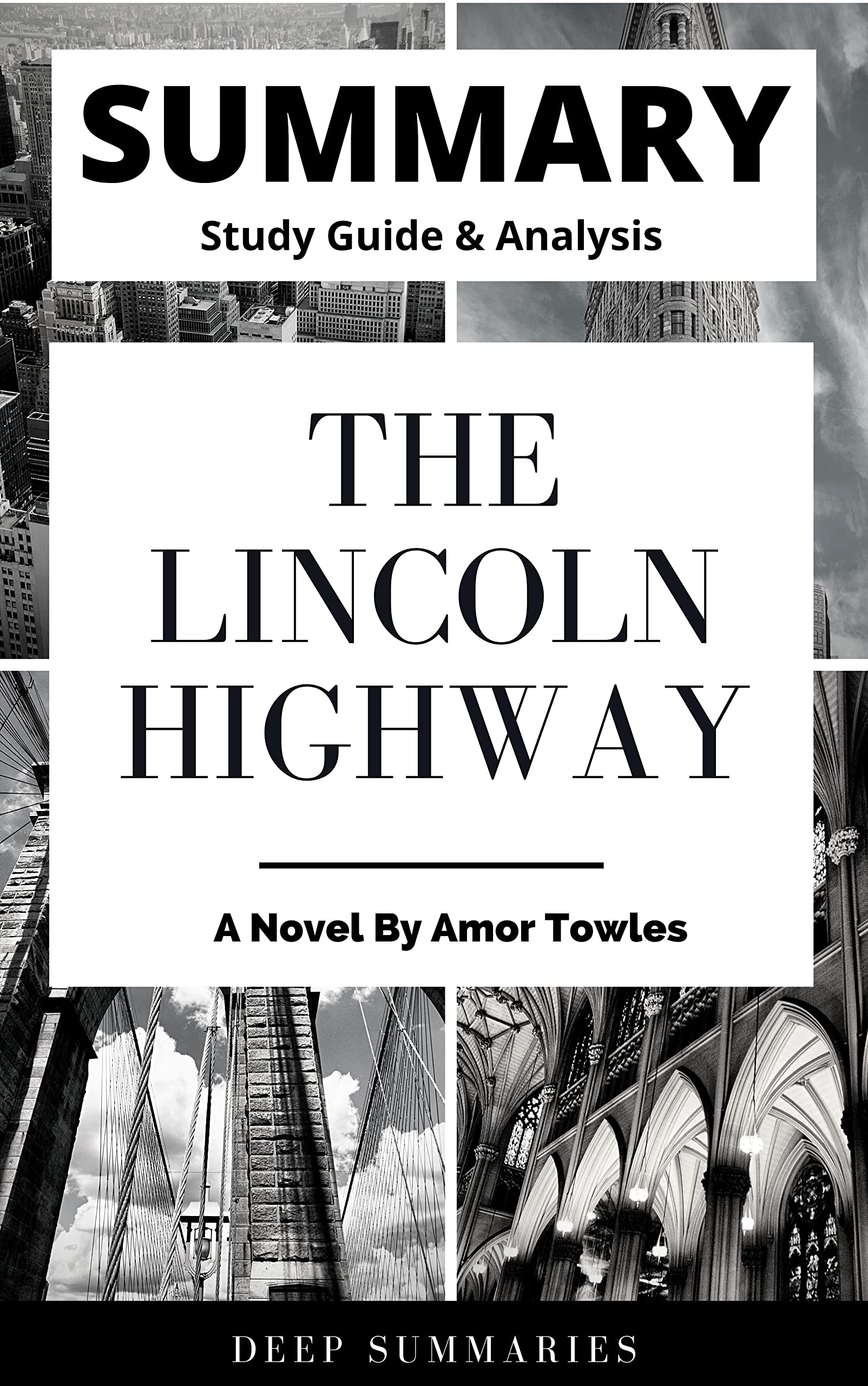Summary Of The Lincoln Highway: A Novel By Amor Towles by Deep ...
