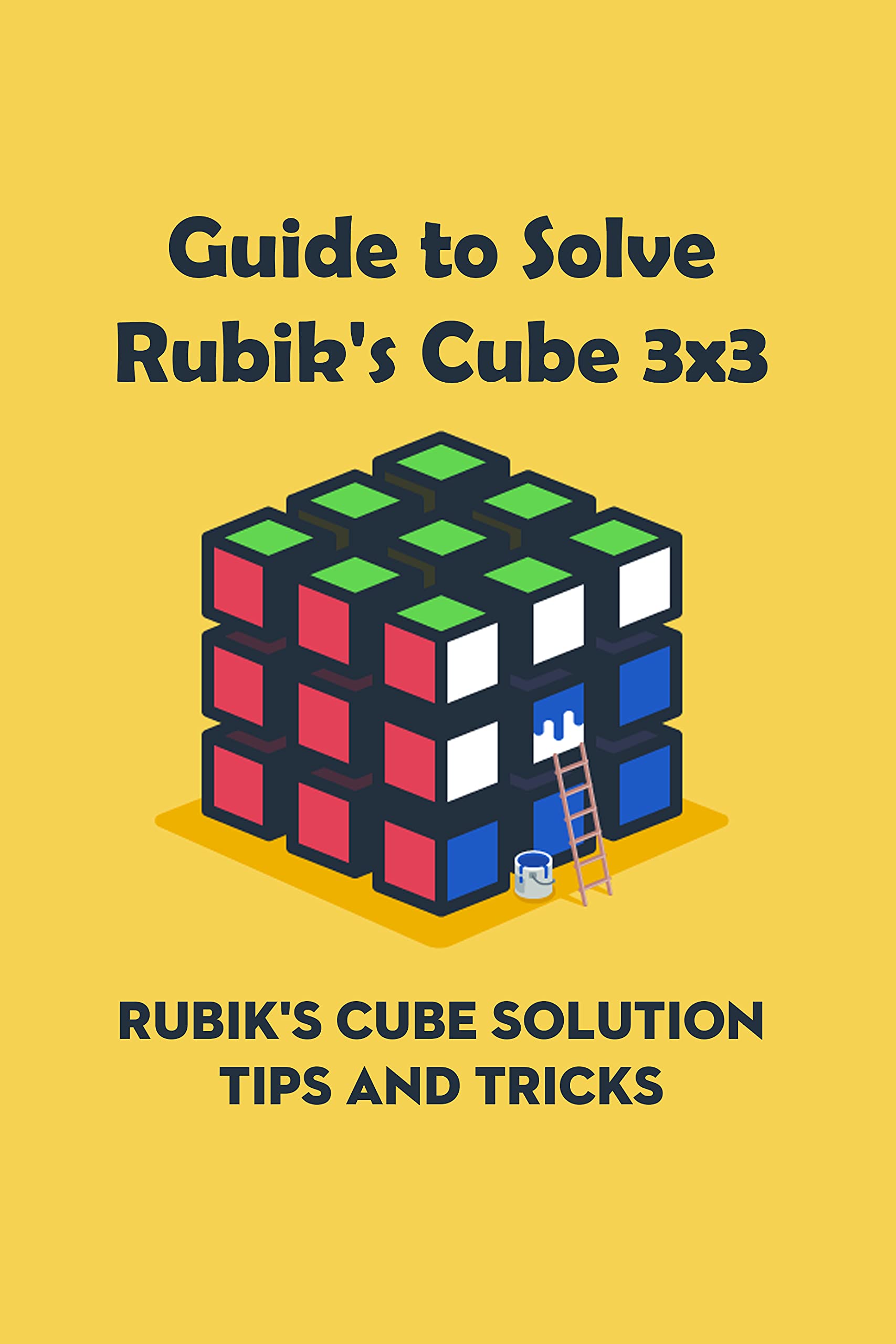 Guide to Solve Rubik's Cube 3x3: Rubik's Cube Solution Tips and Tricks ...