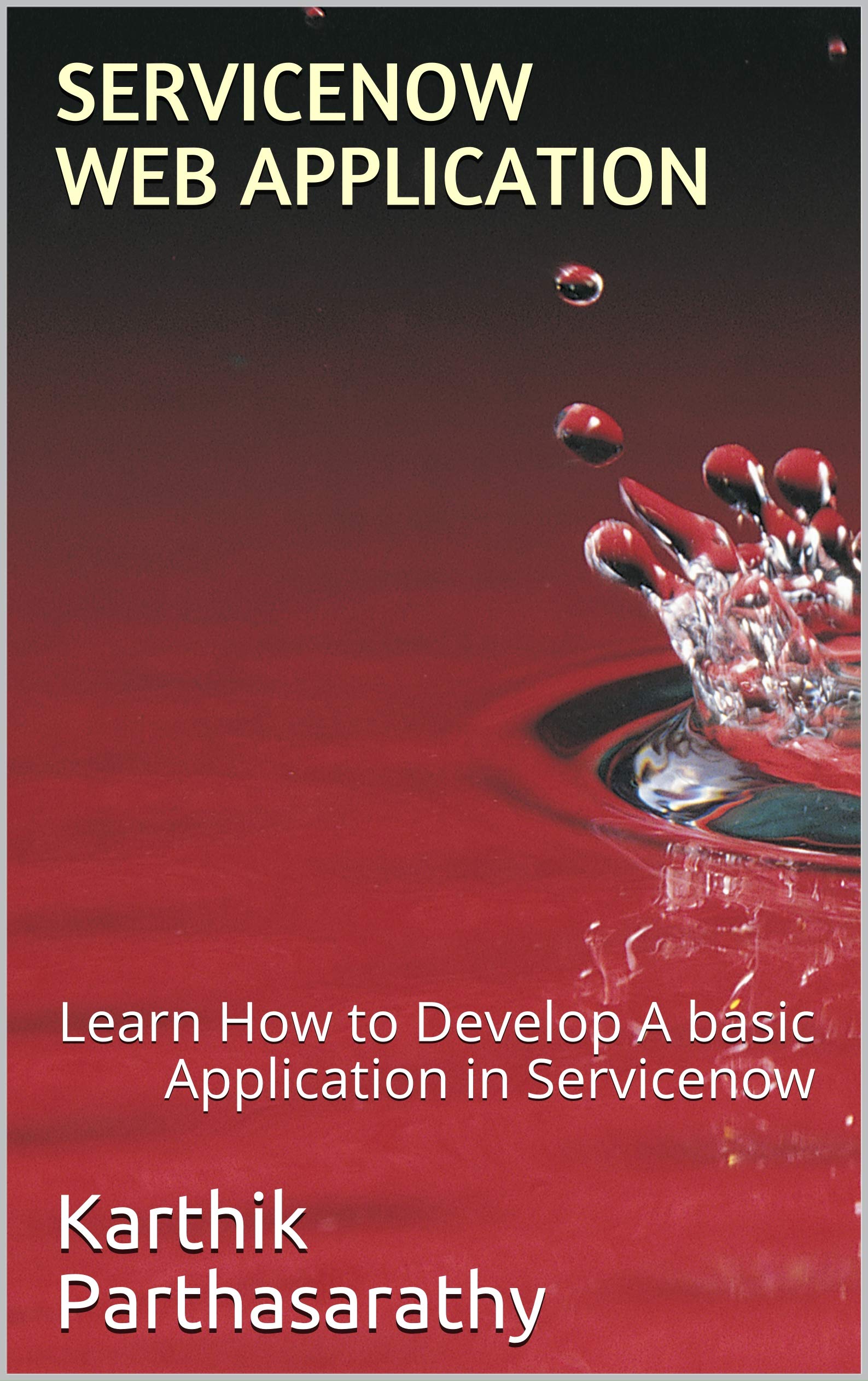 ServiceNow Web Application: Learn How to Develop A basic Application in ...