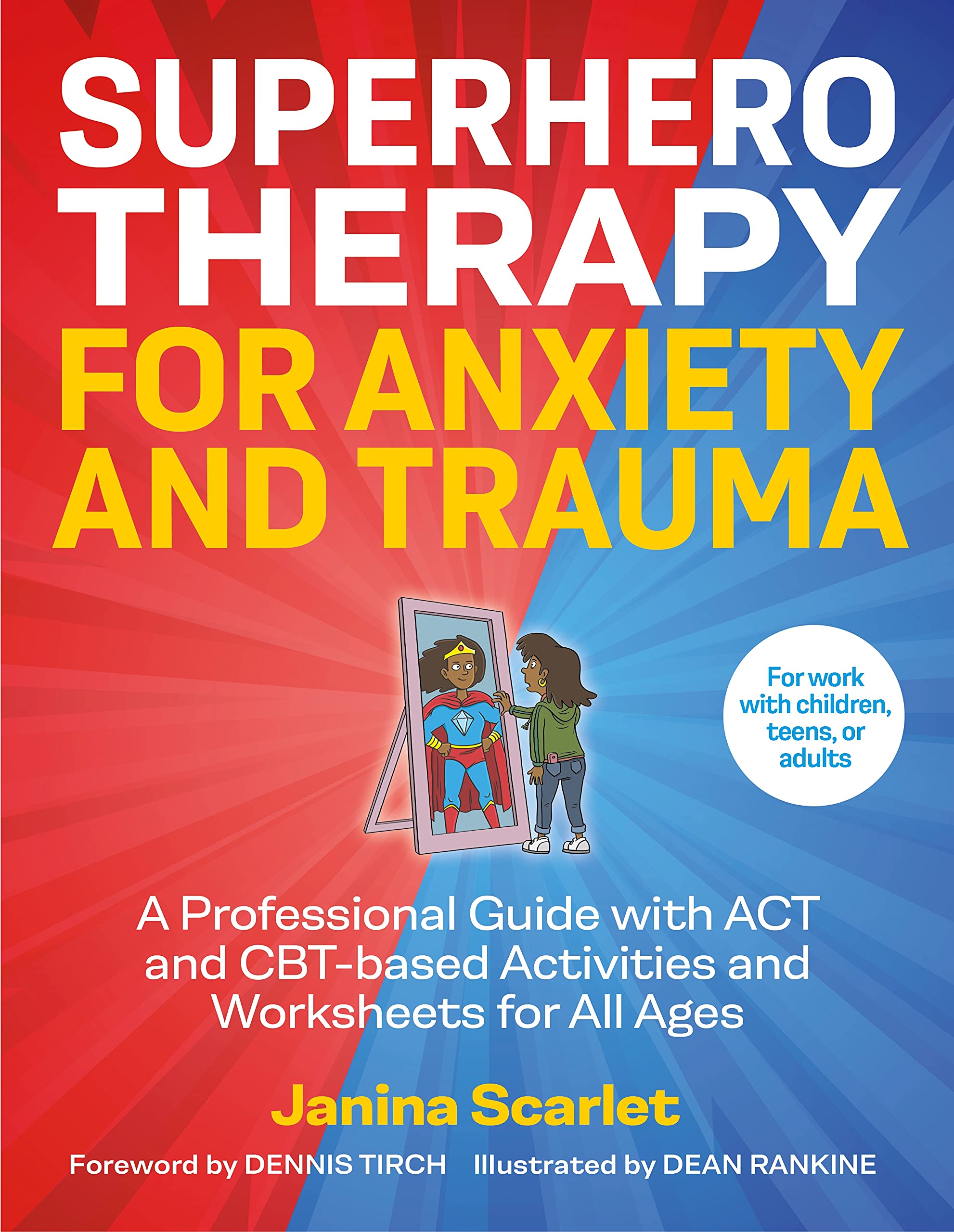 Superhero Therapy for Anxiety and Trauma: A Professional Guide with ACT ...