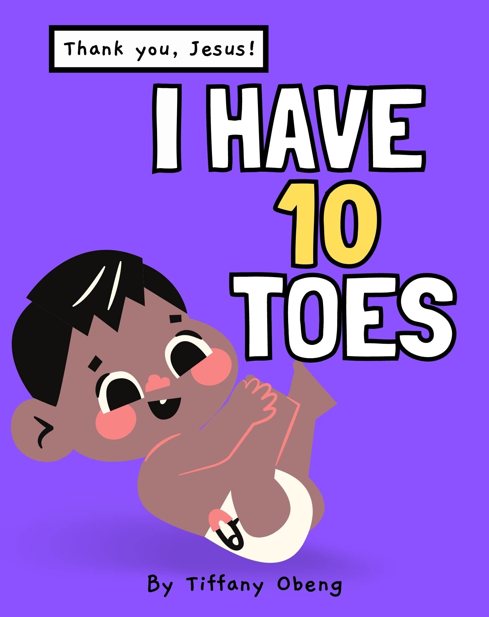 I Have 10 Toes, Thank You Jesus: Body Learning, Numbers and Gratitude ...