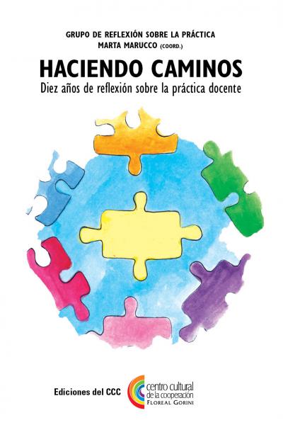 Haciendo caminos: Diez años de reflexión sobre la práctica docente by ...