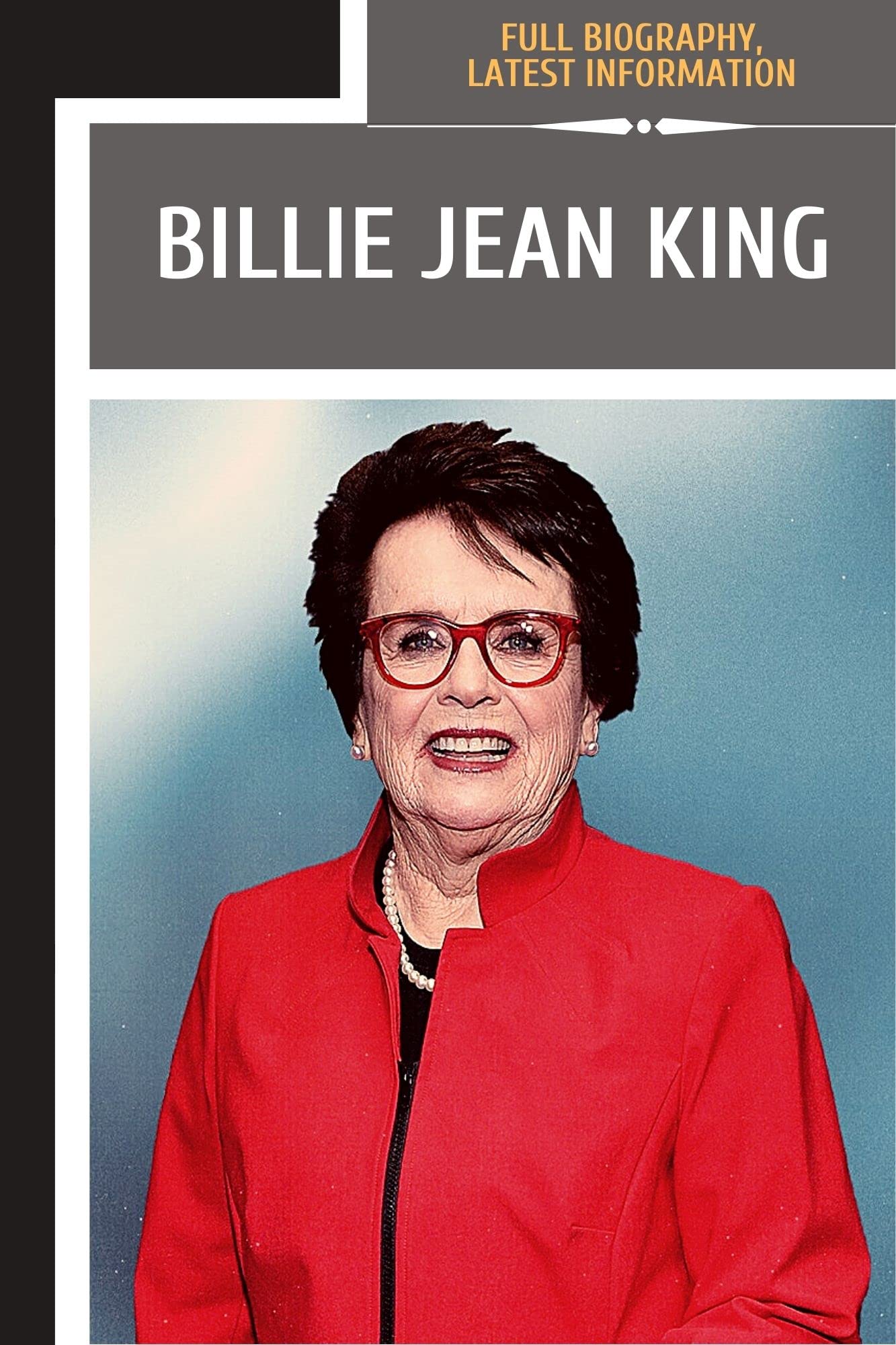 Billie Jean King: Full biography, latest information by Bun Yak | Goodreads