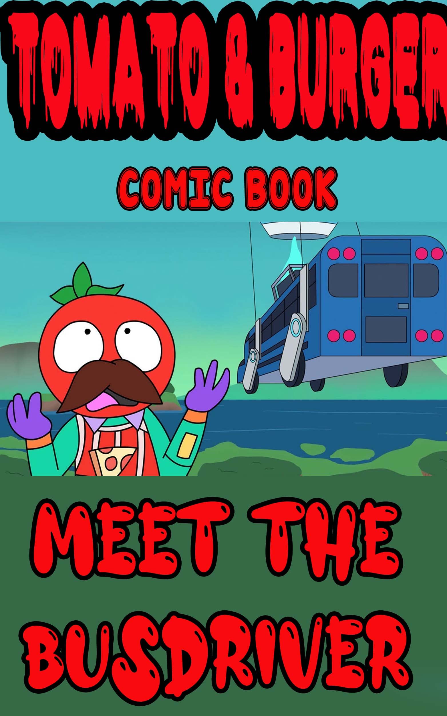 Tomato & Burger comic book: Meet The Busdriver by Alexandria Freund ...