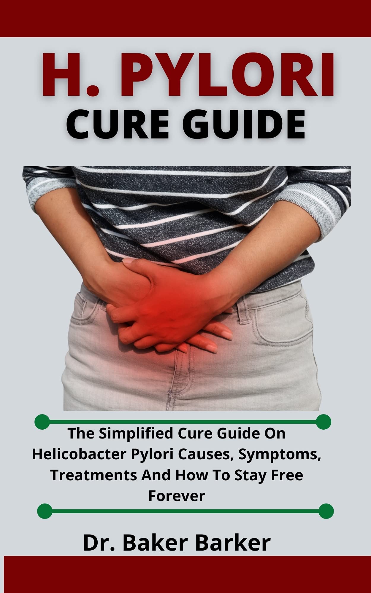 H. Pylori Cure Guide: The Simplified Cure Guide On Helicobacter Pylori ...