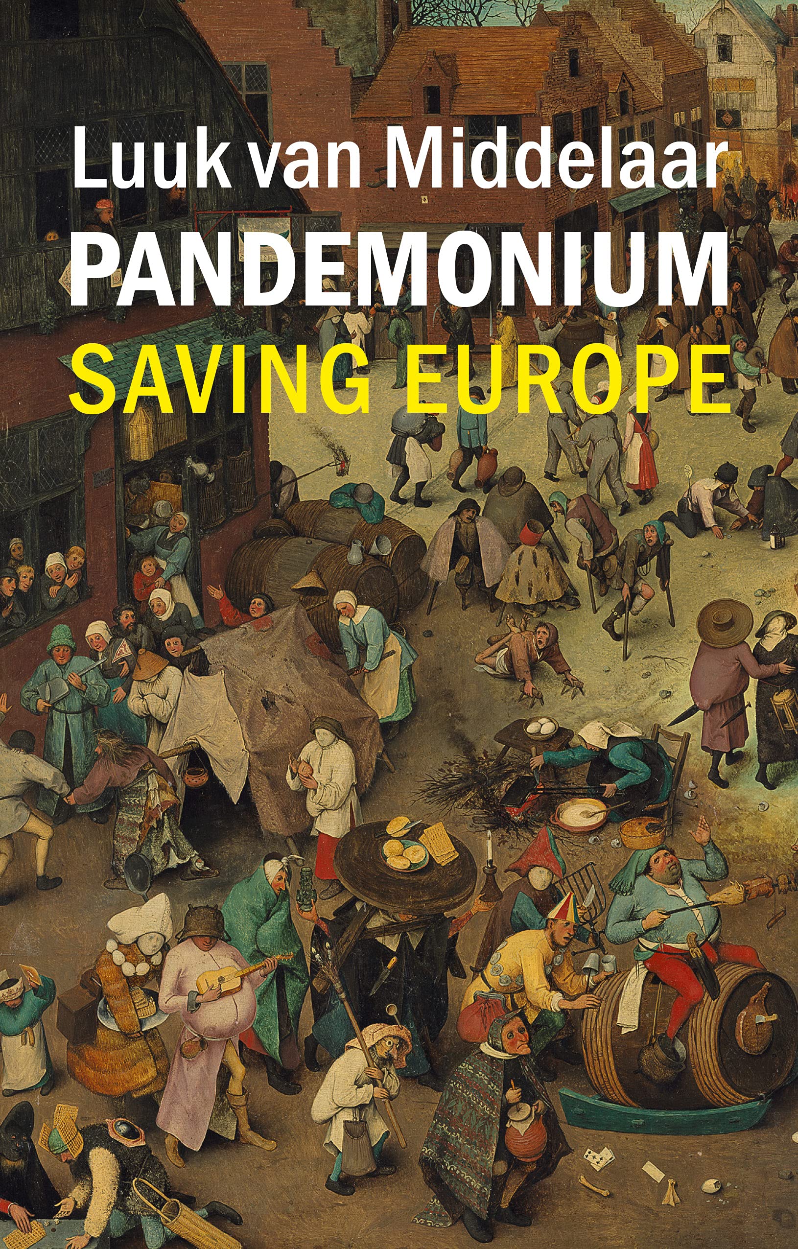 Pandemonium: Saving Europe by Luuk van Middelaar | Goodreads