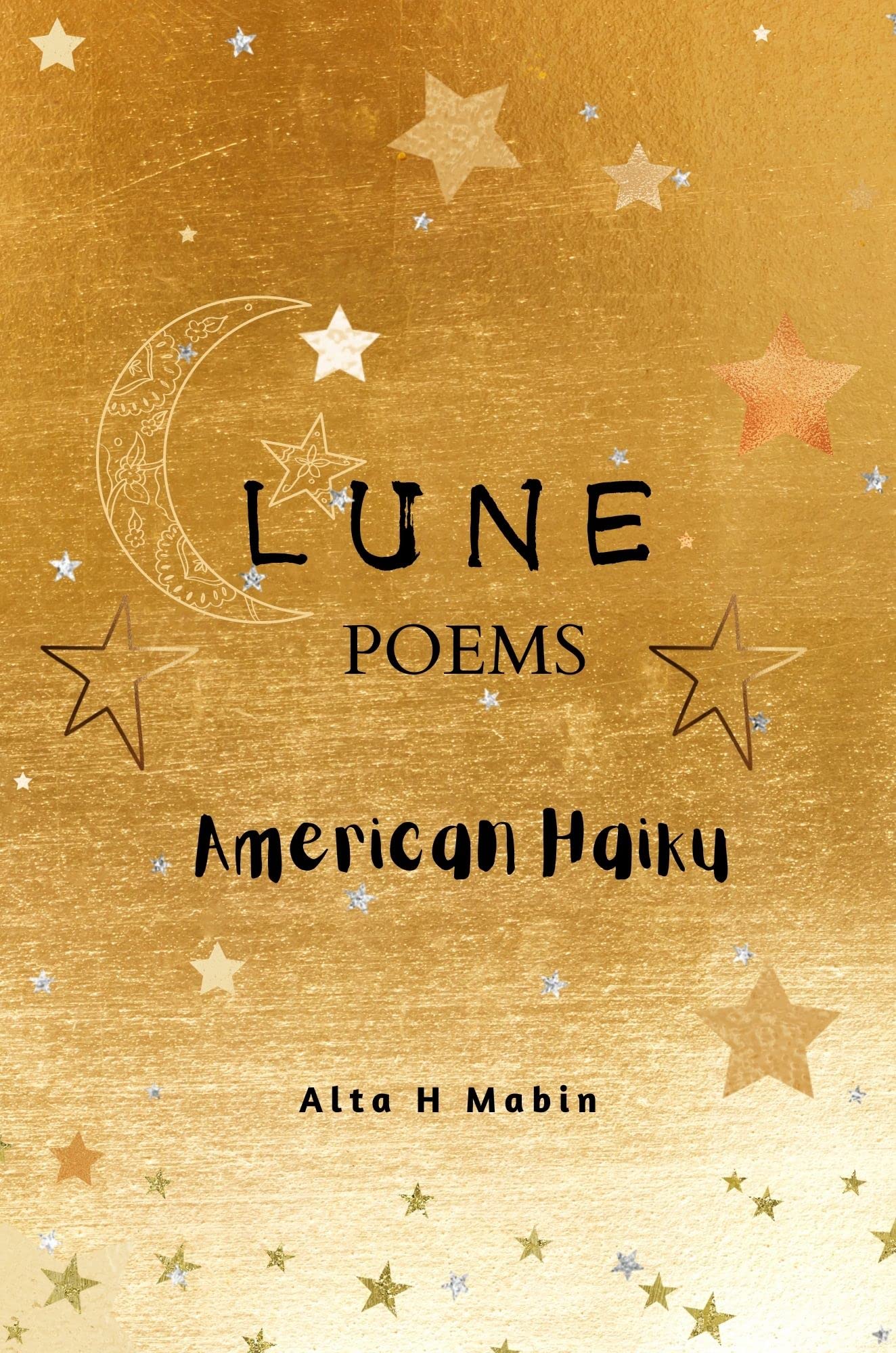 LUNE POEMS: American Haiku by Alta H Mabin | Goodreads